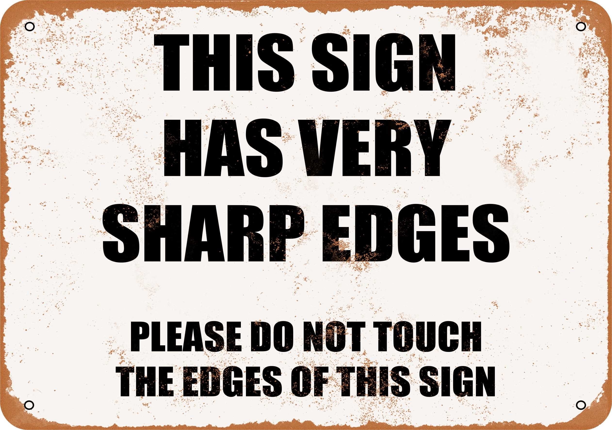 7 x 10 METAL SIGN - THIS SIGN HAS VERY SHARP EDGES. PLEASE DO NOT TOUCH ...