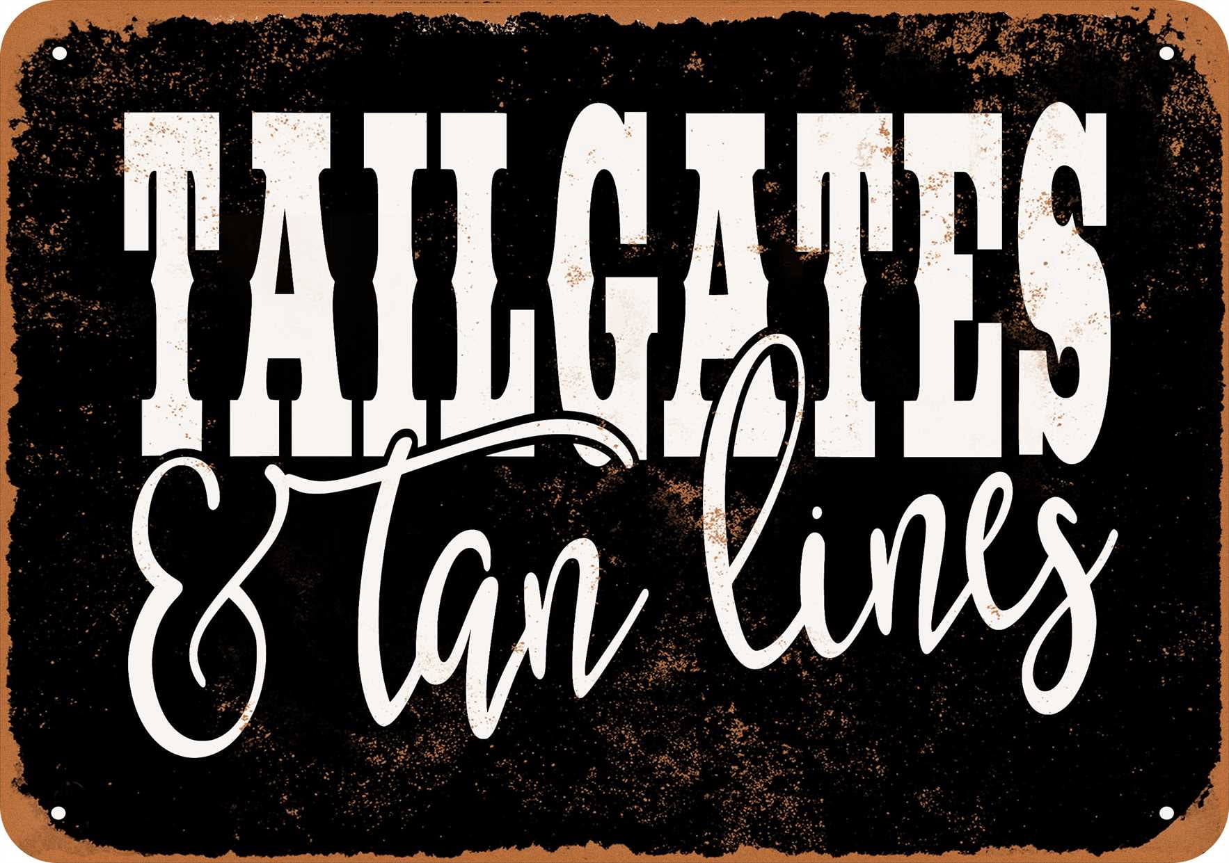 7 x 10 METAL SIGN - Tailgates And Tan Lines (Dark Background) - Vintage ...