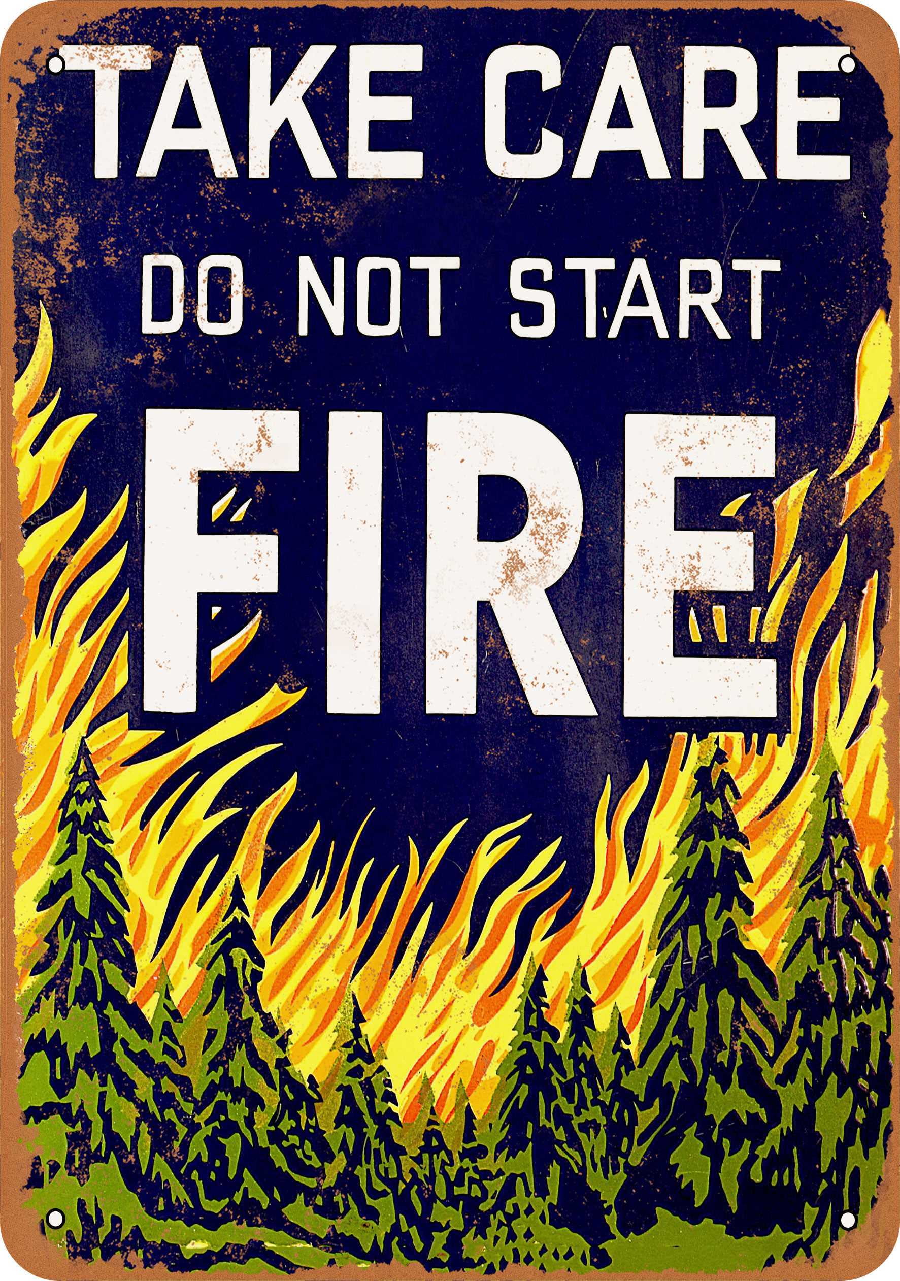 7 x 10 METAL SIGN - Take Care Do Not Start Forest Fire - Vintage Rusty ...