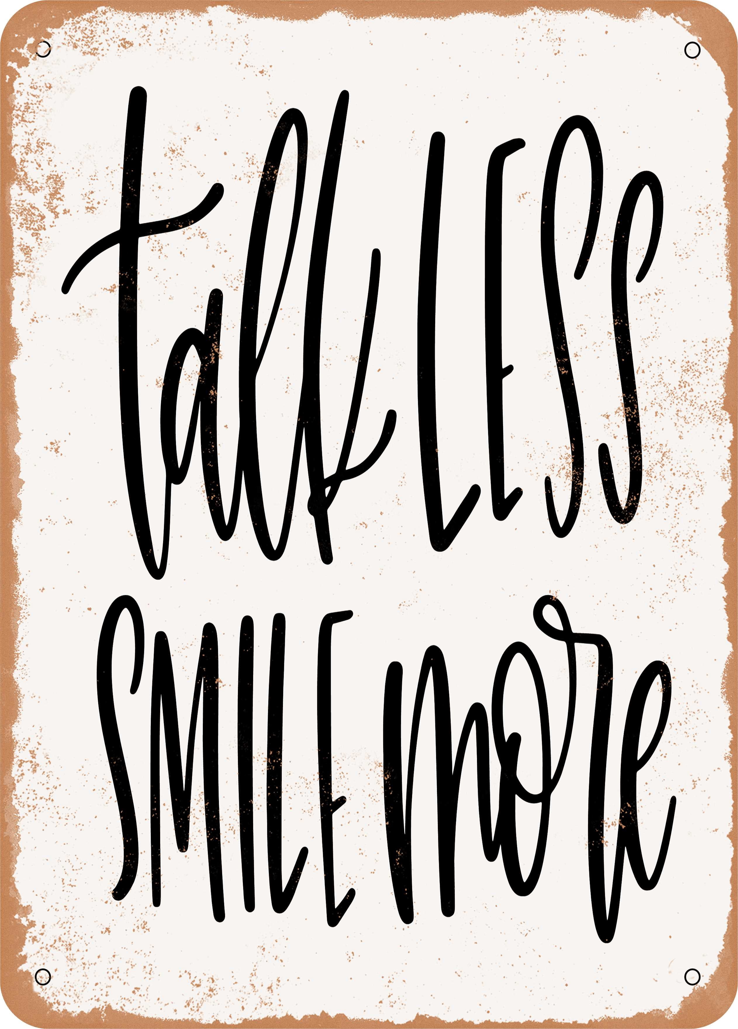 7 x 10 METAL SIGN - Talk Less Smile More - Vintage Rusty Look - Walmart.com