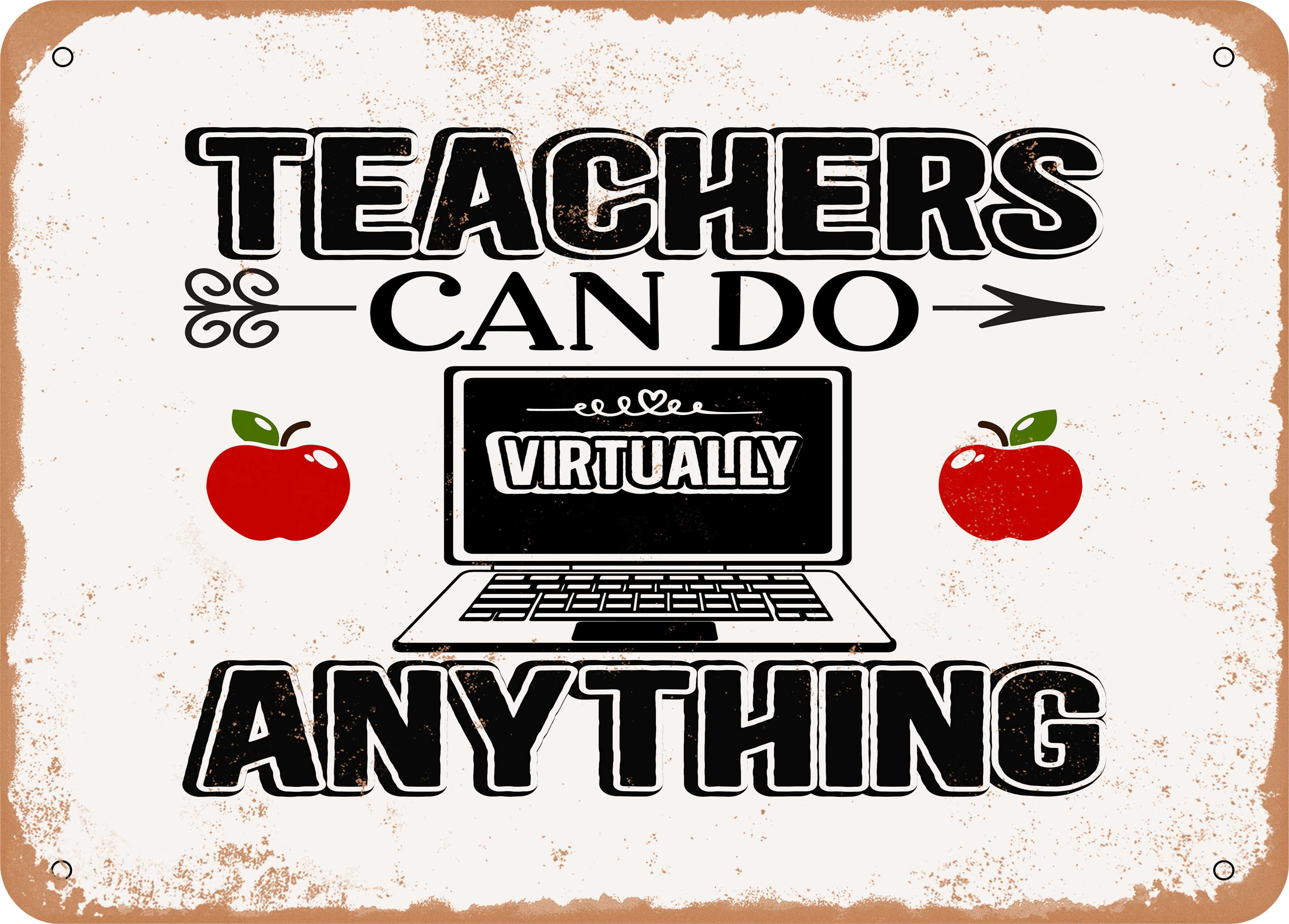 7 x 10 METAL SIGN - Teachers Can Do Virtually Anything - 2 - Vintage ...