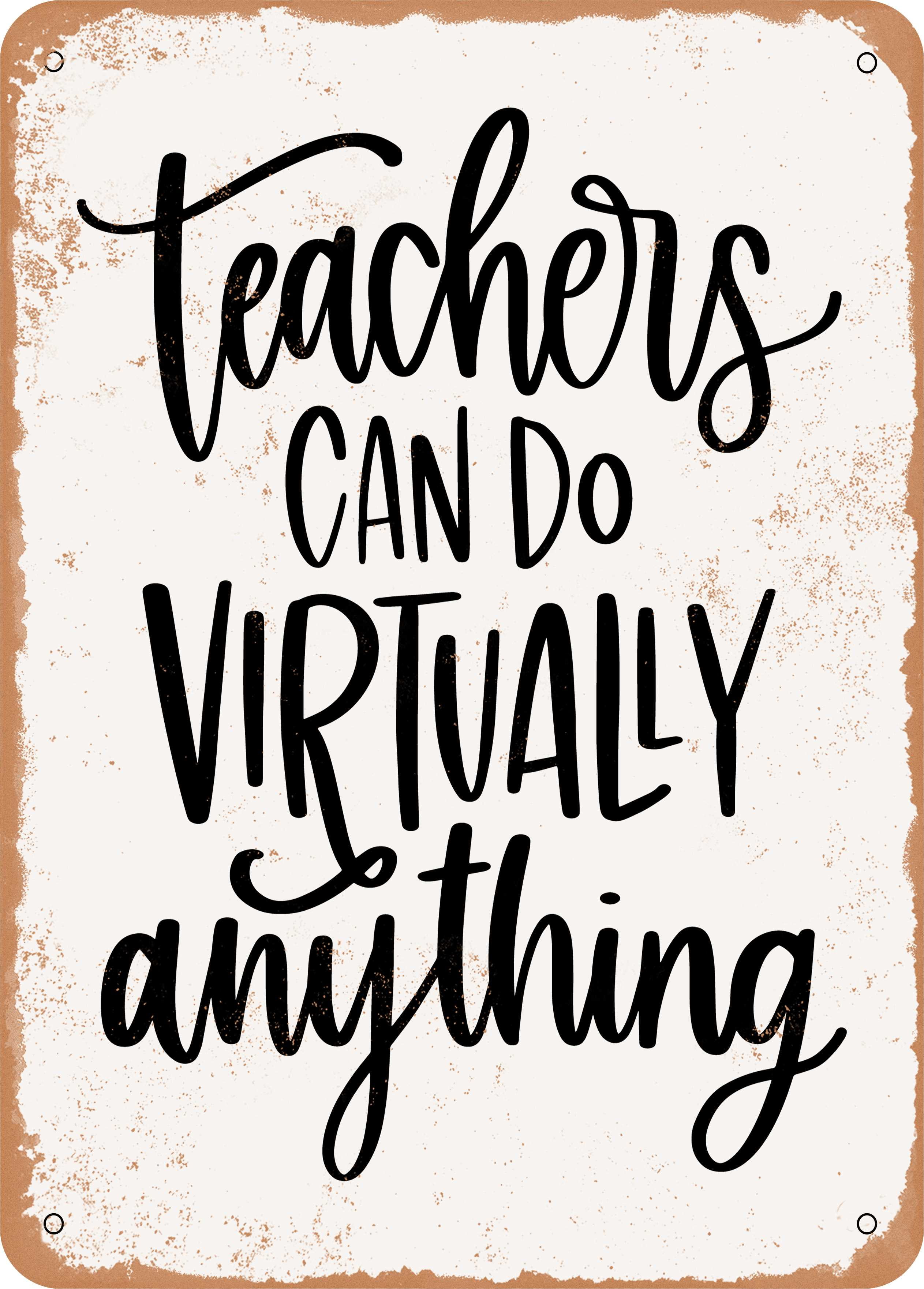 7 x 10 METAL SIGN - Teachers Can Do Virtually Anything - 3 - Vintage ...