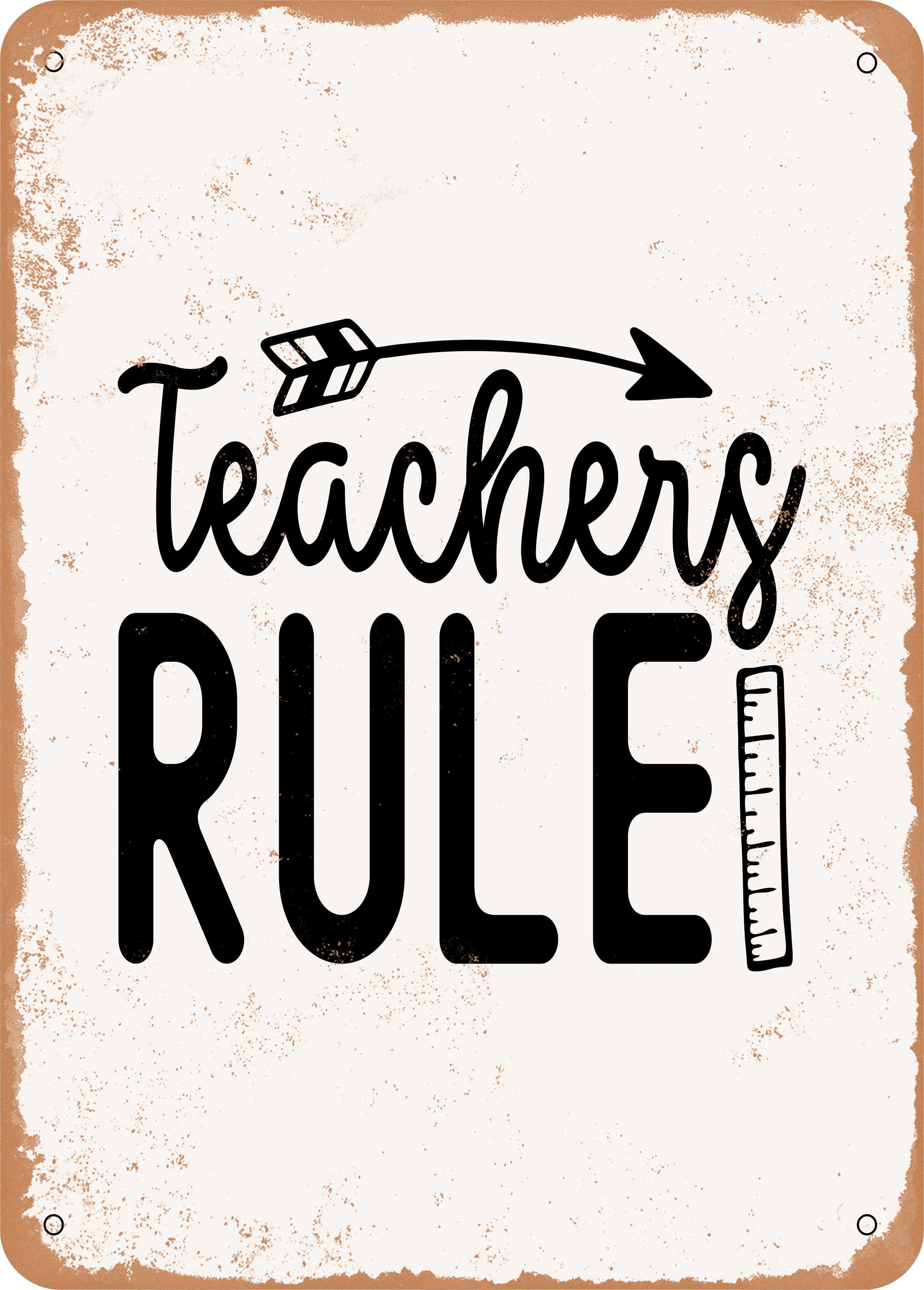 7 x 10 METAL SIGN - Teachers Rule - Vintage Rusty Look - Walmart.com