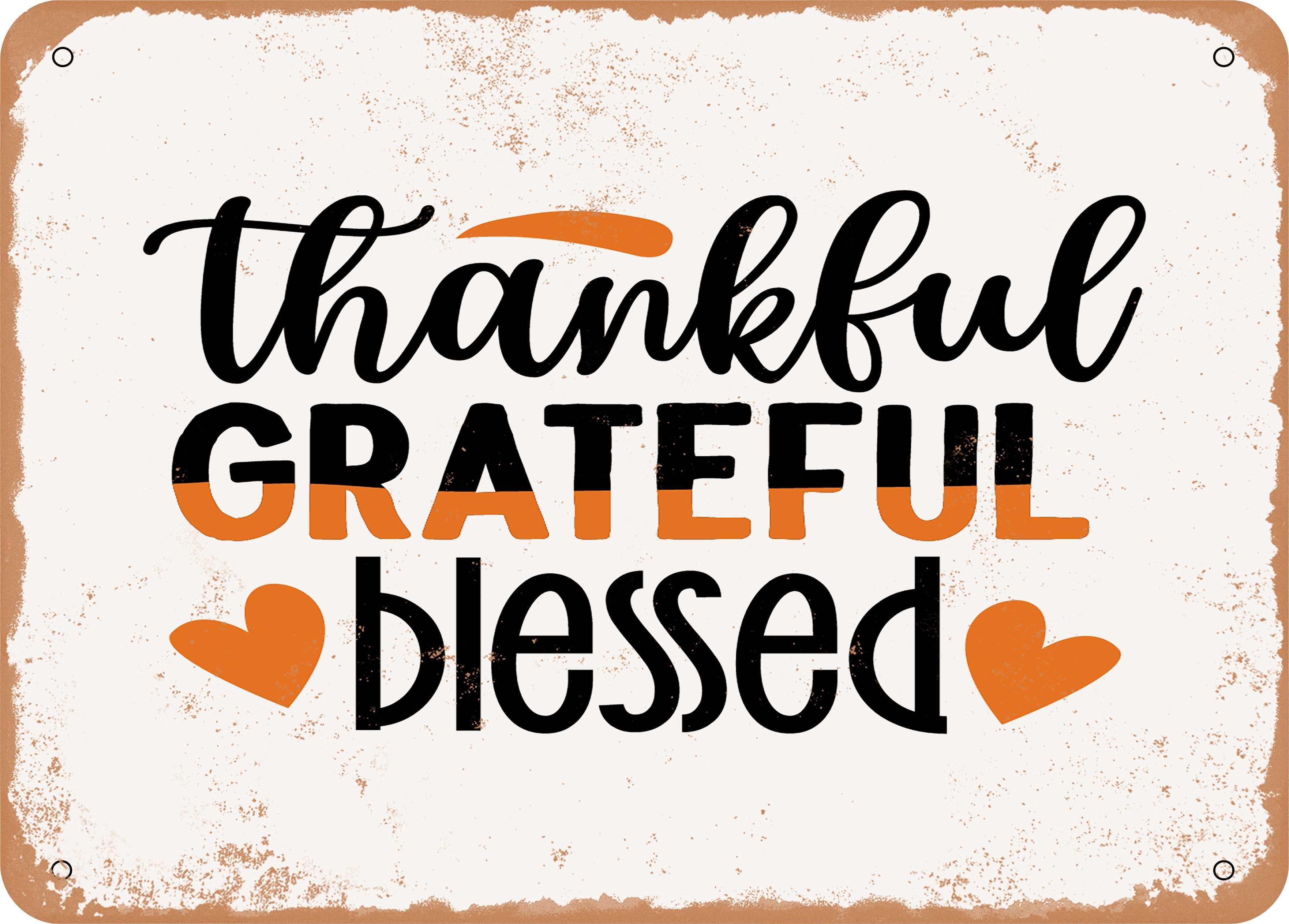 7 x 10 METAL SIGN - Thankful Grateful Blessed - 7 - Vintage Rusty Look ...