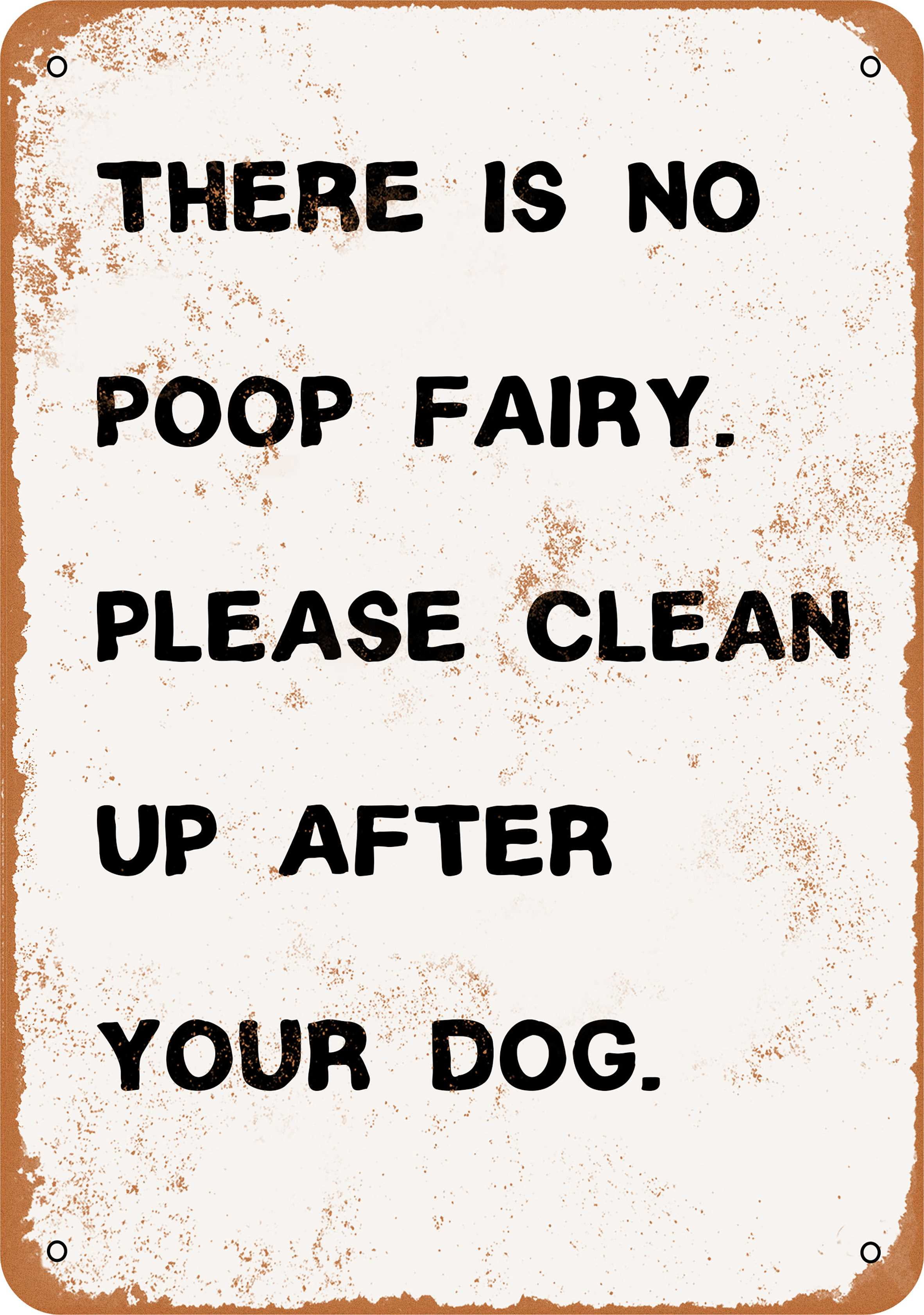 7 x 10 METAL SIGN - There is No Poop Fairy. Clean Up After Your Dog ...