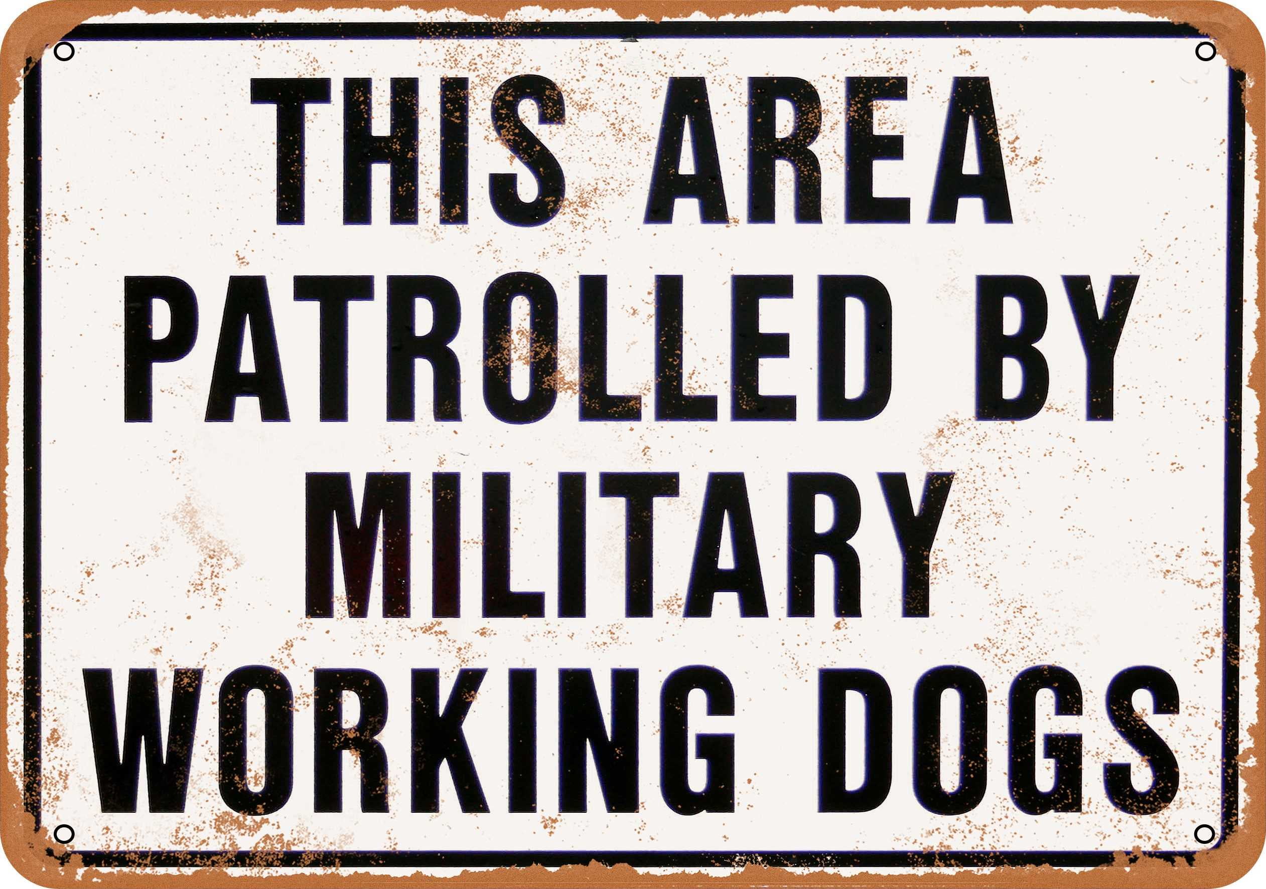 7 x 10 METAL SIGN - This Area Patrolled by Military Working Dogs ...