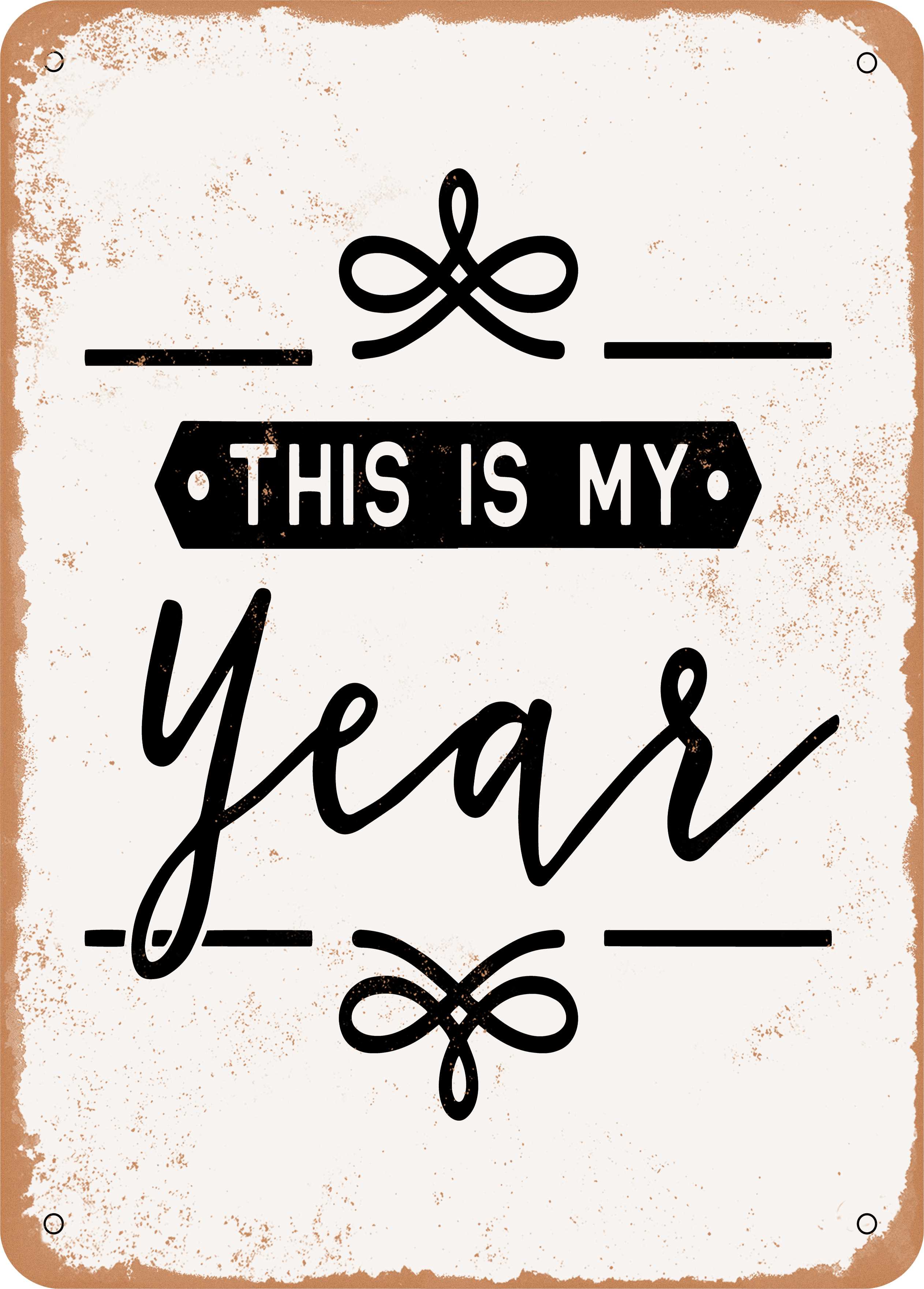 7 x 10 METAL SIGN - This is My Year - 2 - Vintage Rusty Look - Walmart.com