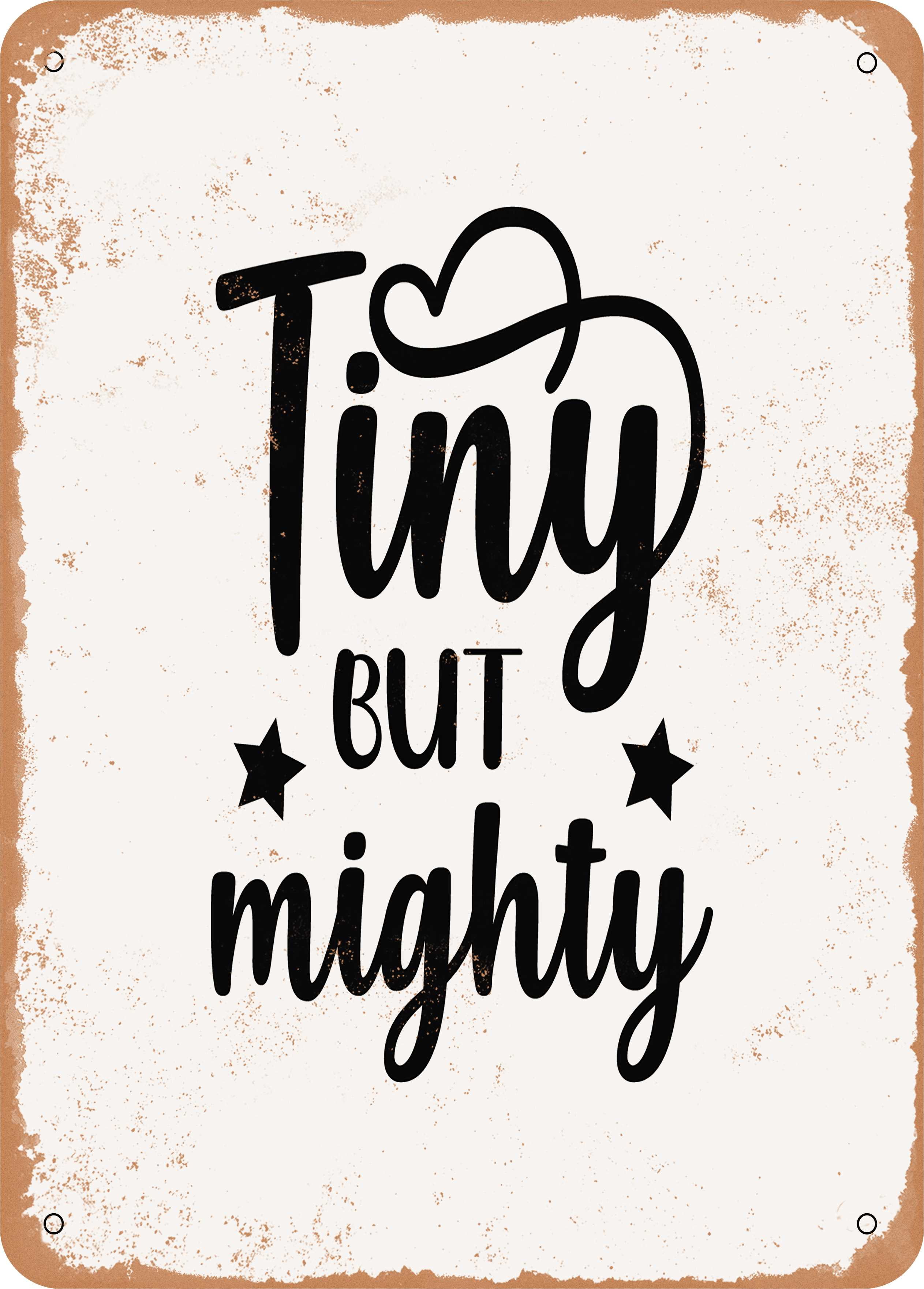 7 x 10 METAL SIGN - Tiny But Mighty - 3 - Vintage Rusty Look - Walmart.com