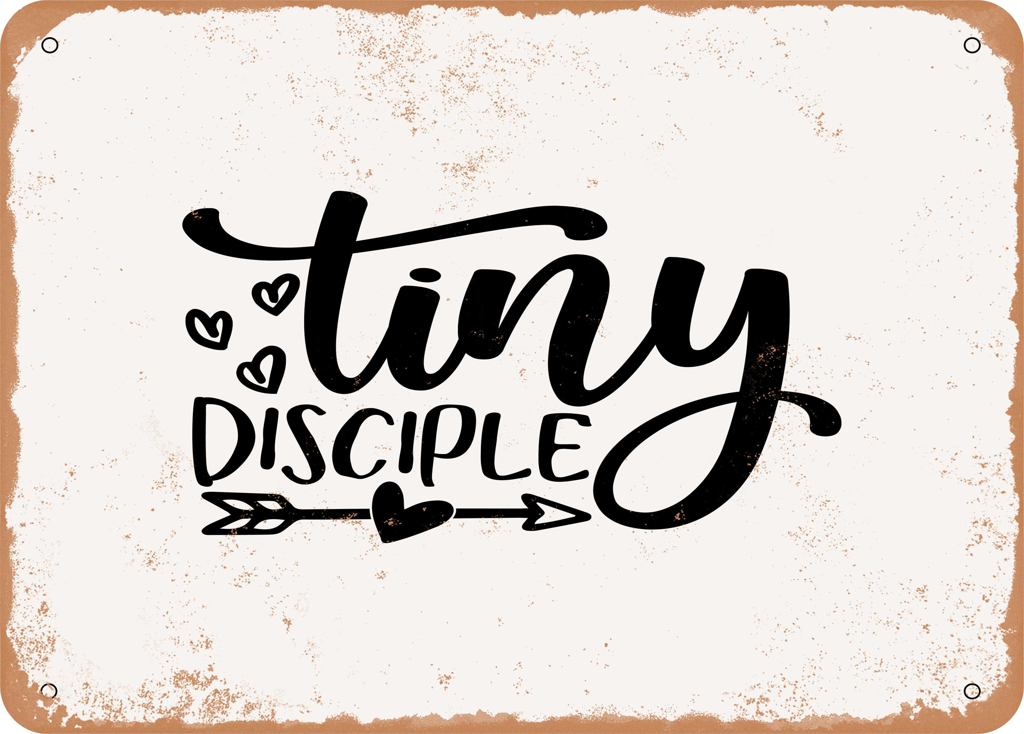 7 x 10 METAL SIGN - Tiny Disciple - Vintage Rusty Look - Walmart.com