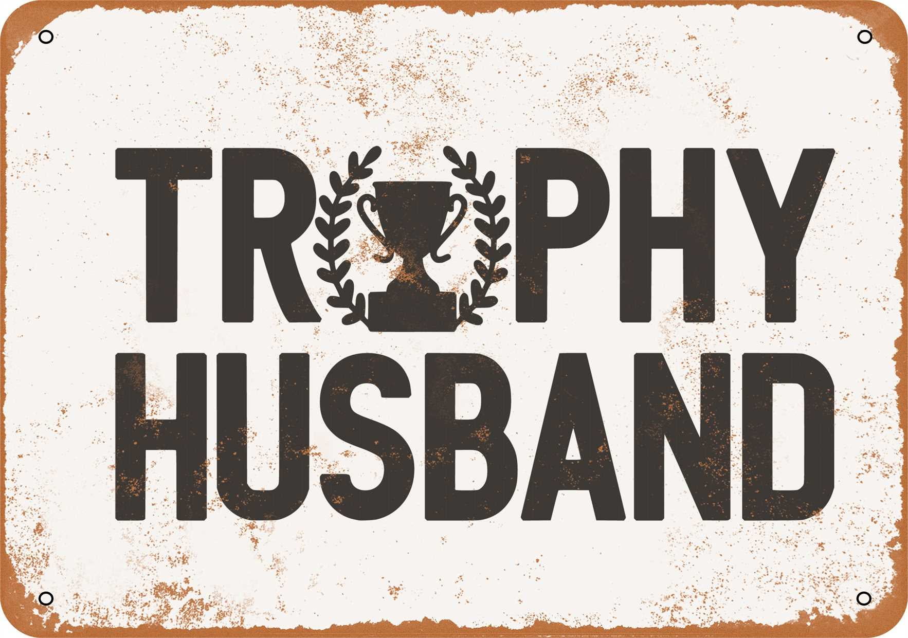 7 x 10 METAL SIGN - Trophy Husband - Vintage Rusty Look - Walmart.com