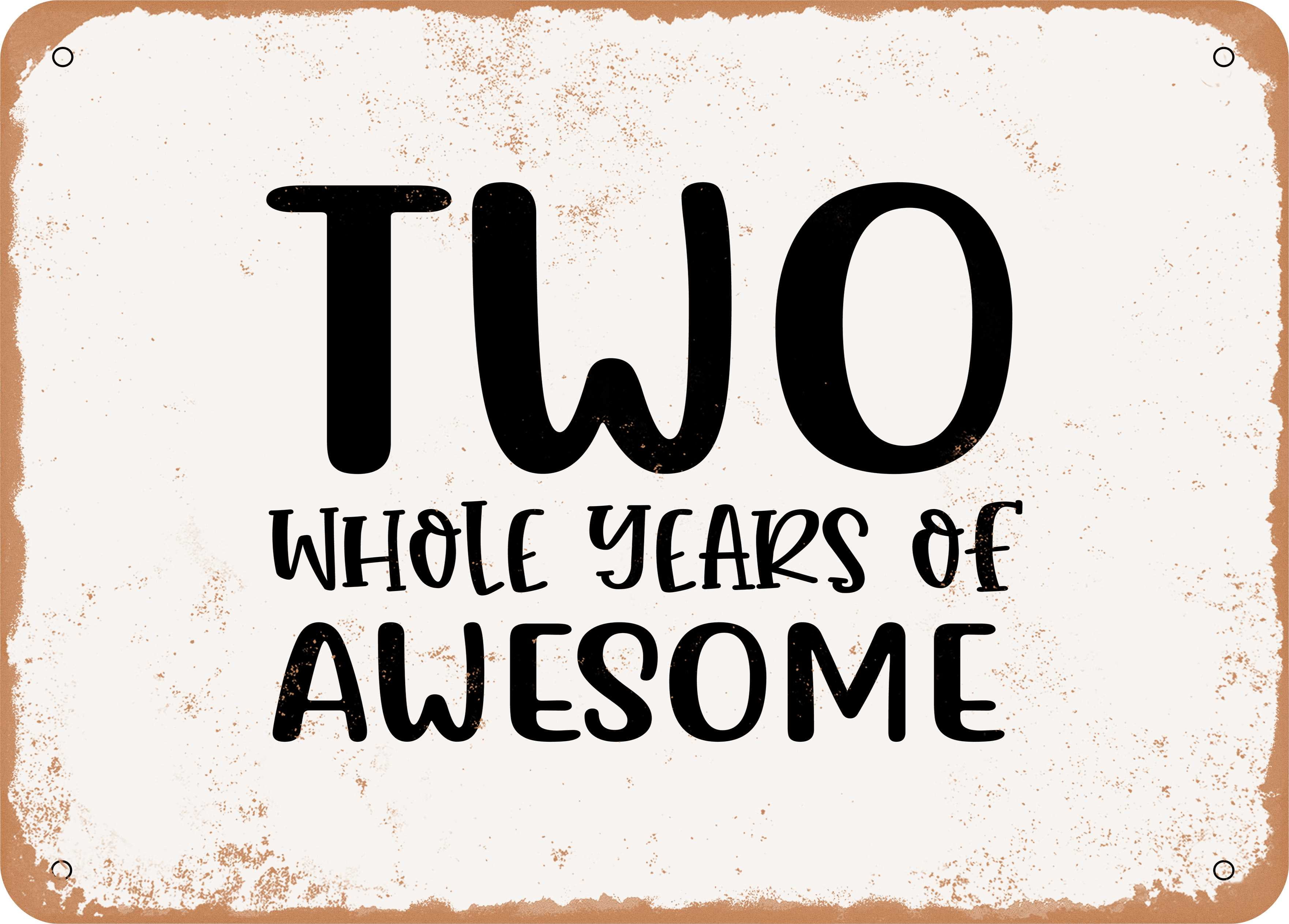 7 x 10 METAL SIGN - Two Whole Years of Awesome - Vintage Rusty Look - Walmart.com