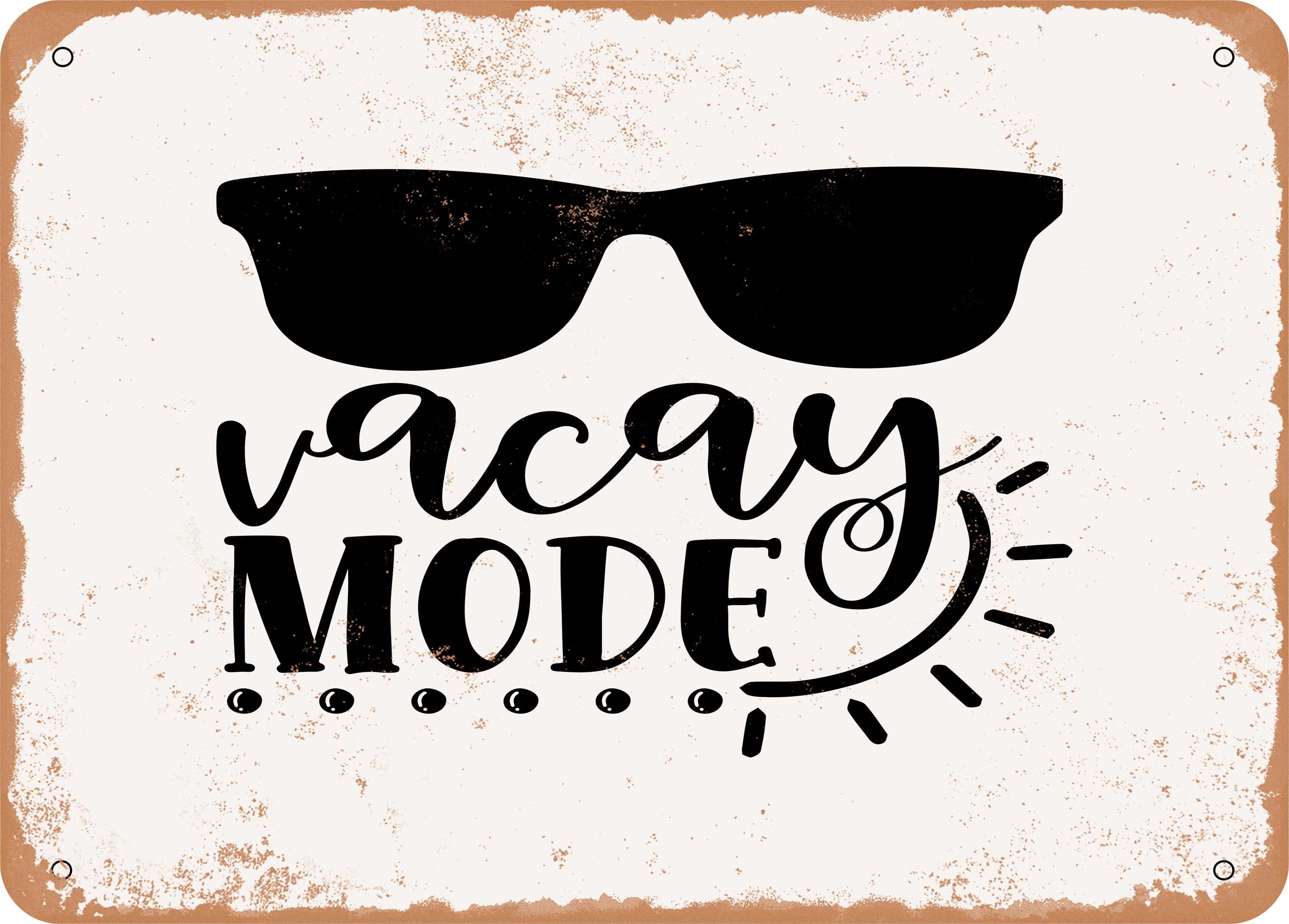 7 x 10 METAL SIGN - Vacay Mode - 2 - Vintage Rusty Look - Walmart.com