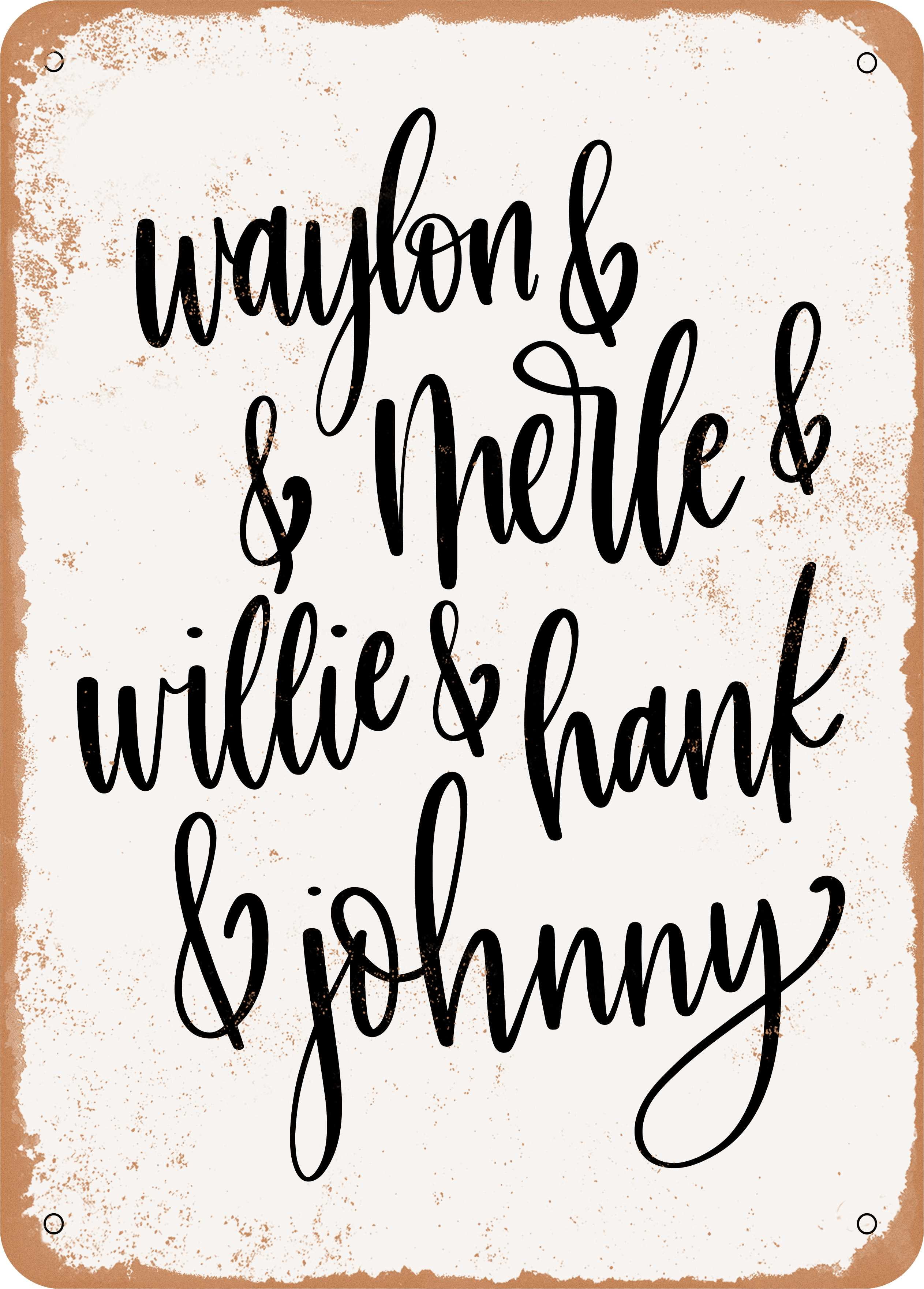 7 x 10 METAL SIGN - Waylon Merle Willie Hank Johnny - Vintage Rusty ...