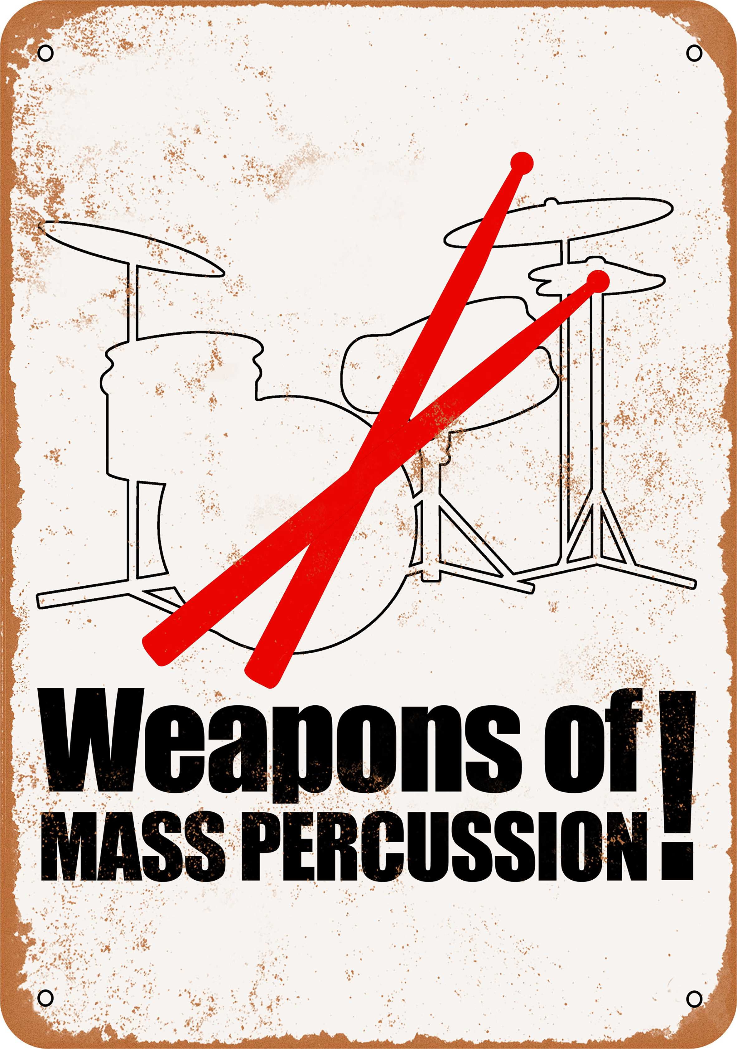 7 x 10 METAL SIGN - Weapons of Mass Percussion - Vintage Rusty Look ...