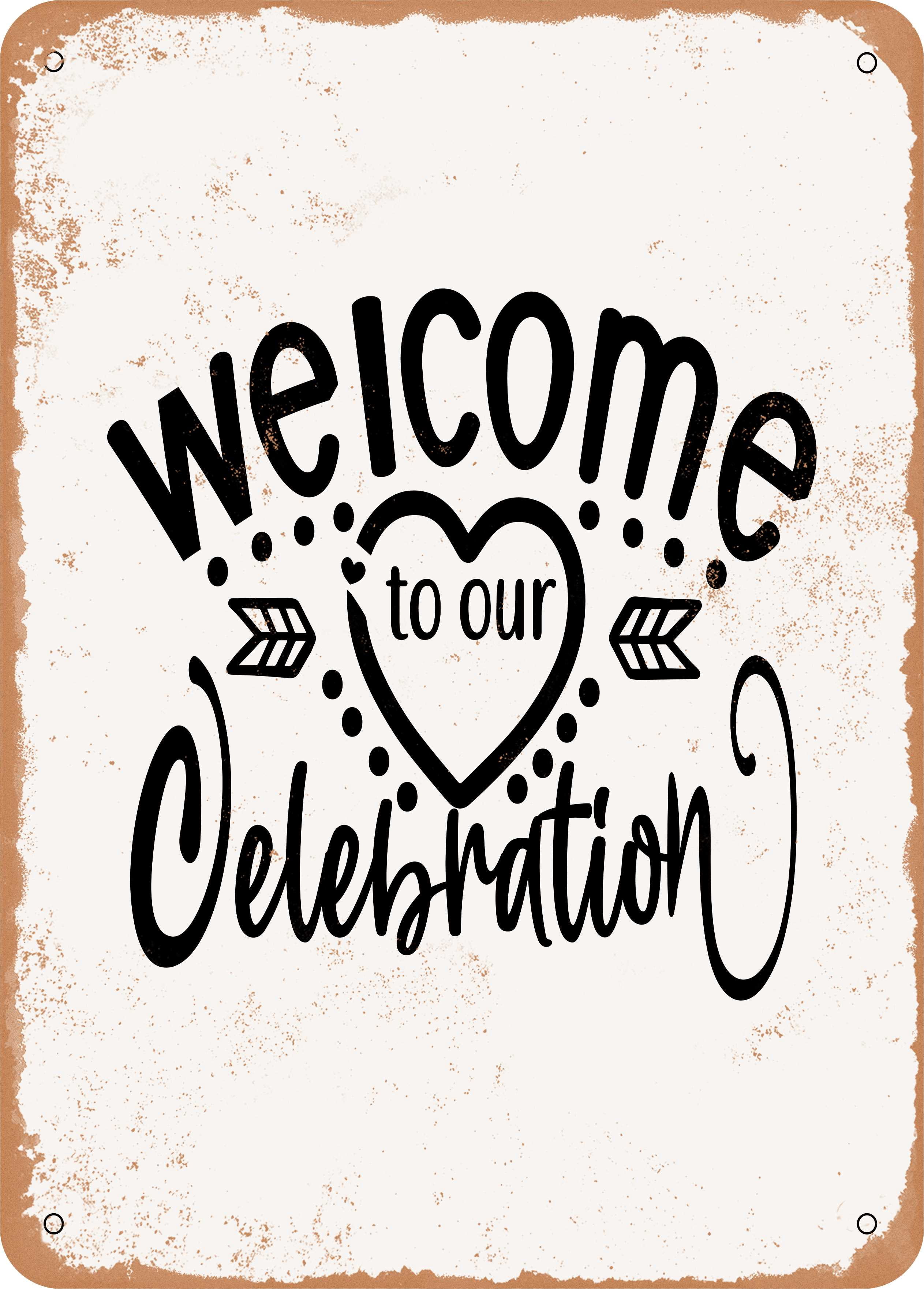 7 x 10 METAL SIGN - Welcome to Our Celebration - Vintage Rusty Look ...