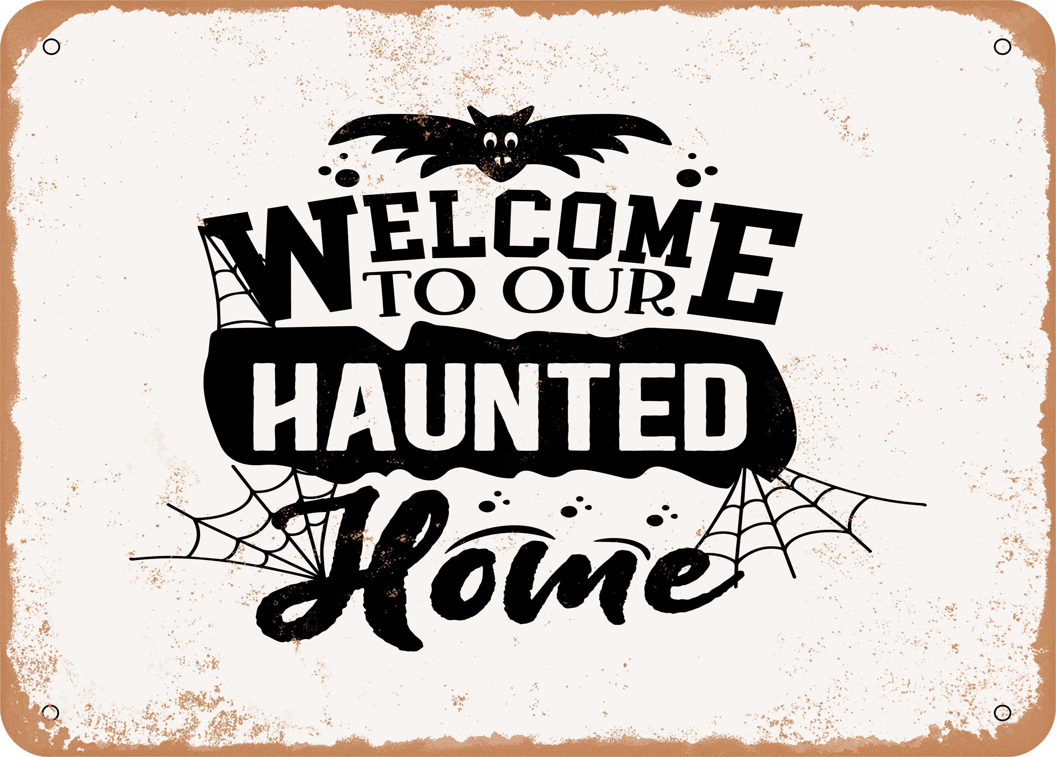 7 x 10 METAL SIGN - Welcome to Our Haunted Home - Vintage Rusty Look ...