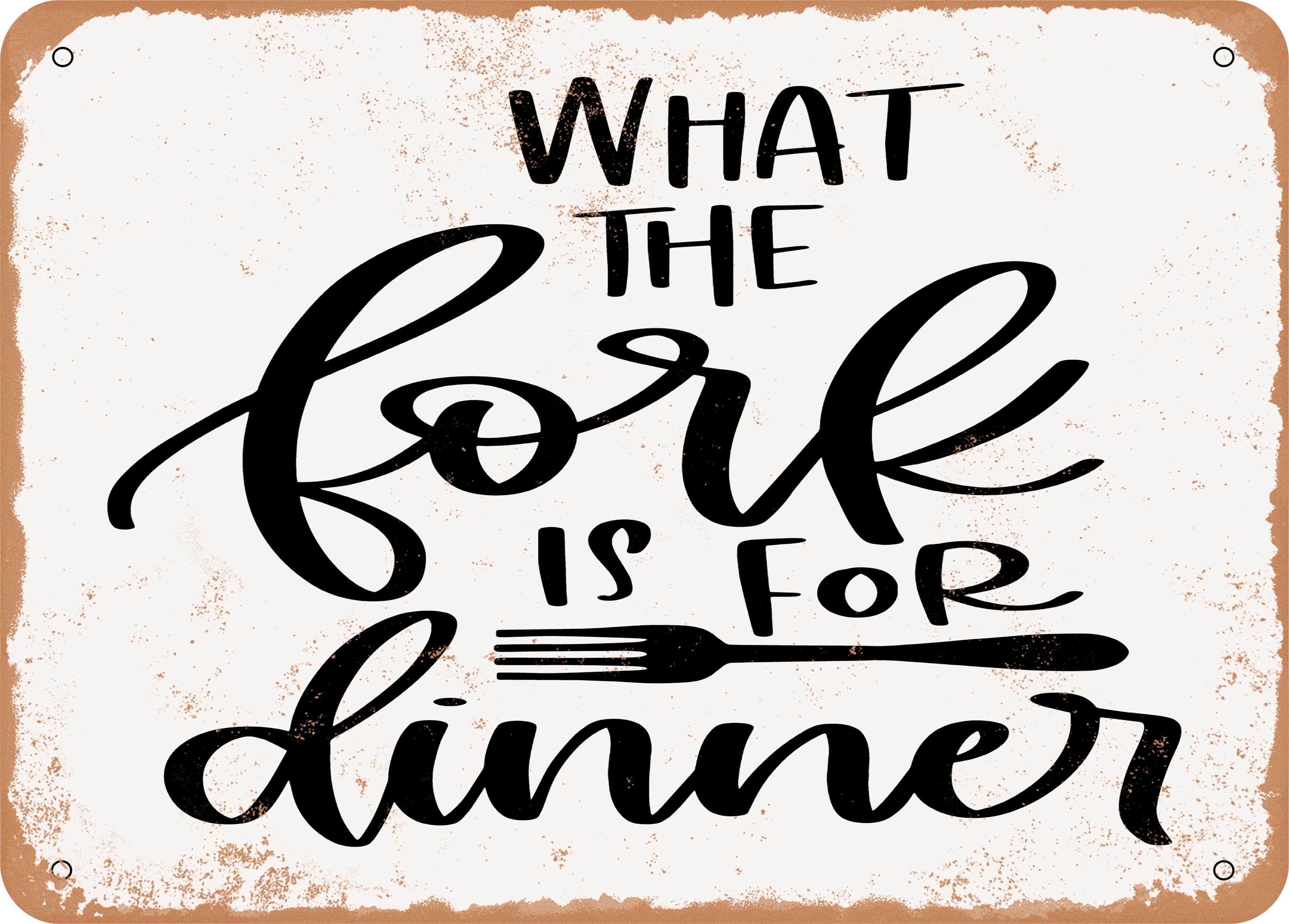 7 x 10 METAL SIGN - What the Fork is For Dinner - Vintage Rusty Look - Walmart.com