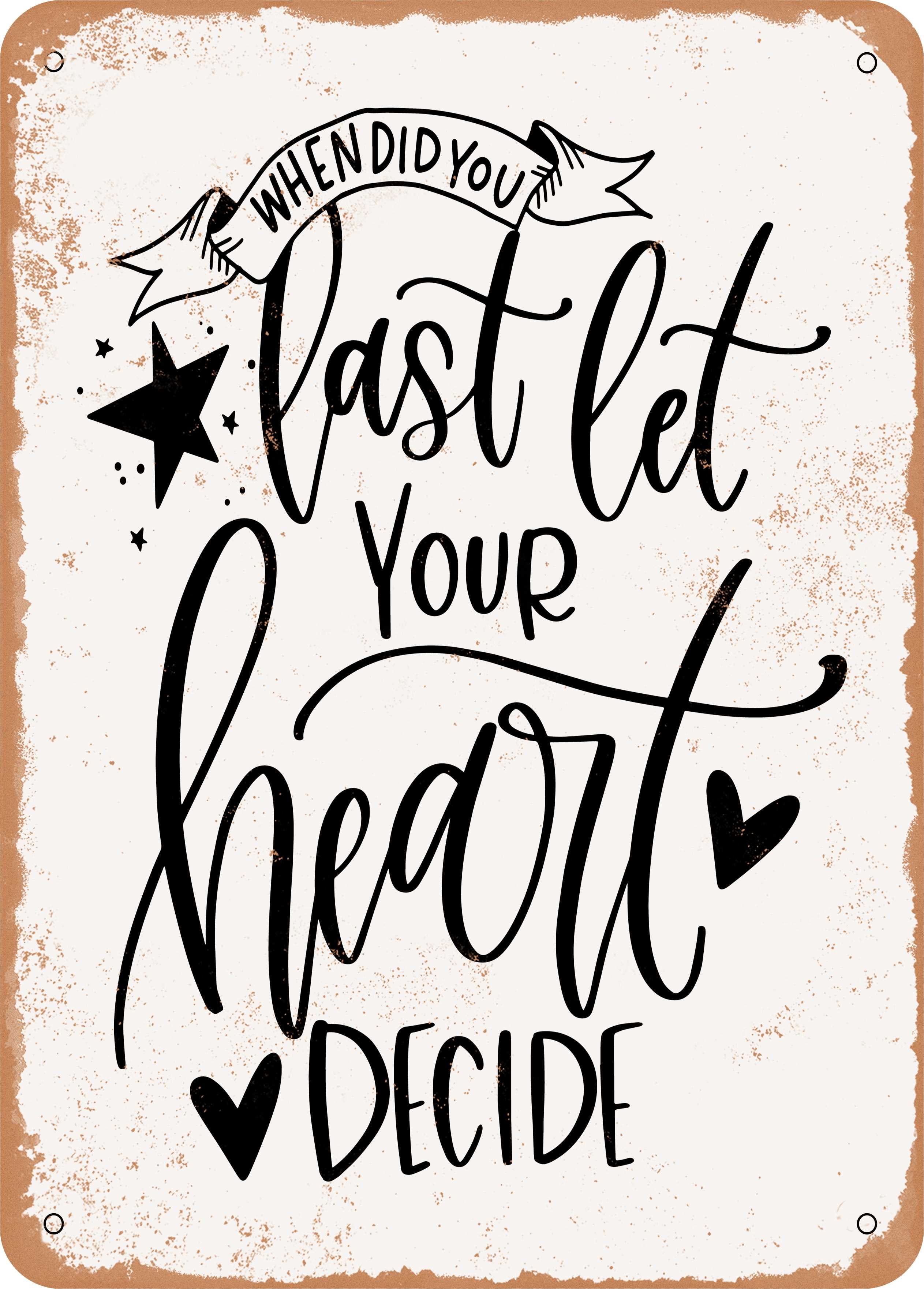 7 x 10 METAL SIGN - When Did You Last Let Your Heart Decide - Vintage ...