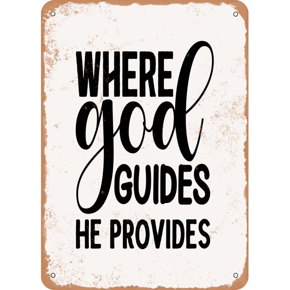 7 x 10 METAL SIGN - Where God Guides, He Provides - Vintage Rusty Look ...