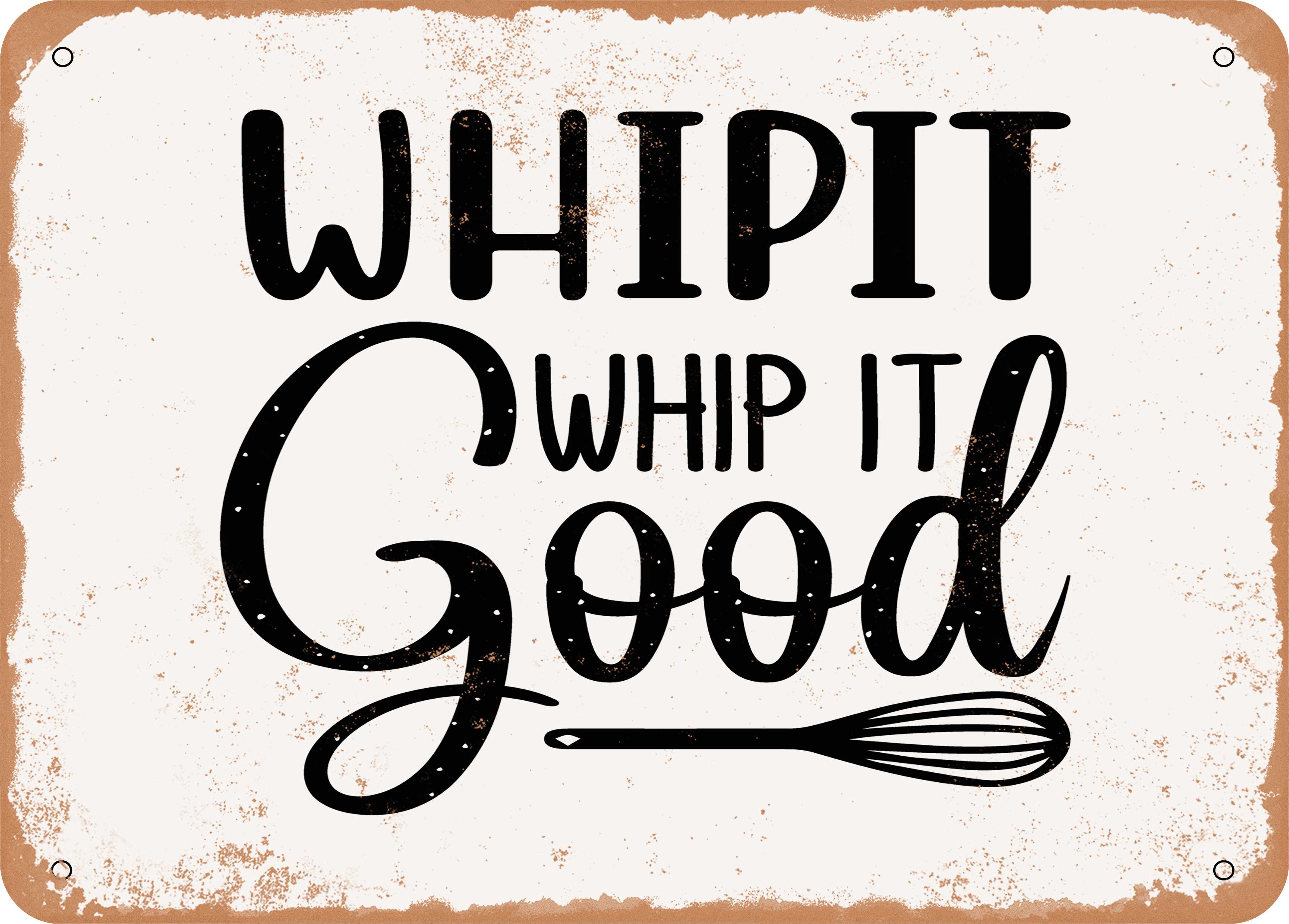 7 x 10 METAL SIGN - Whip it Whip It Good - Vintage Rusty Look - Walmart.com