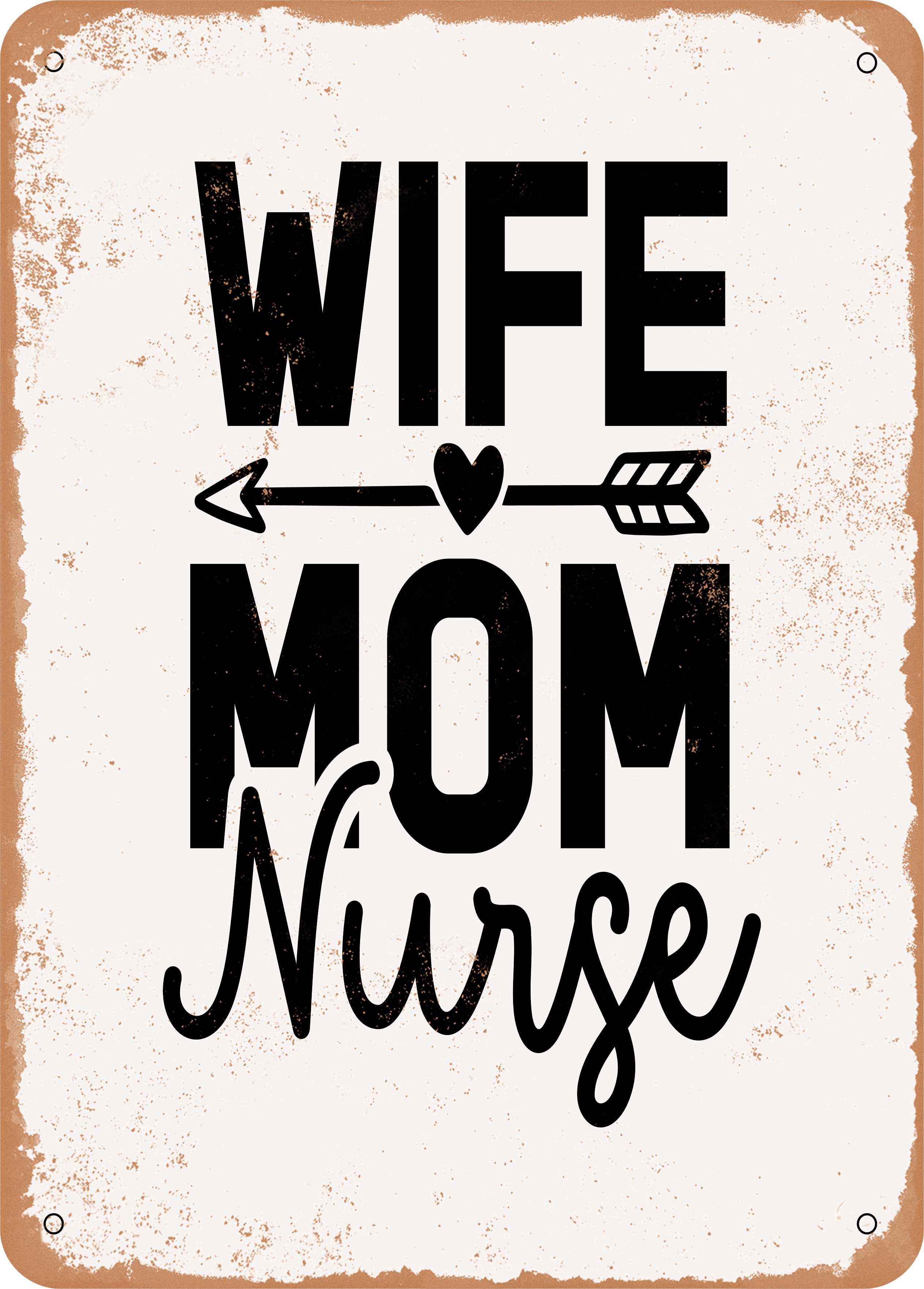 7 x 10 METAL SIGN - Wife Mom Nurse - 4 - Vintage Rusty Look - Walmart.com