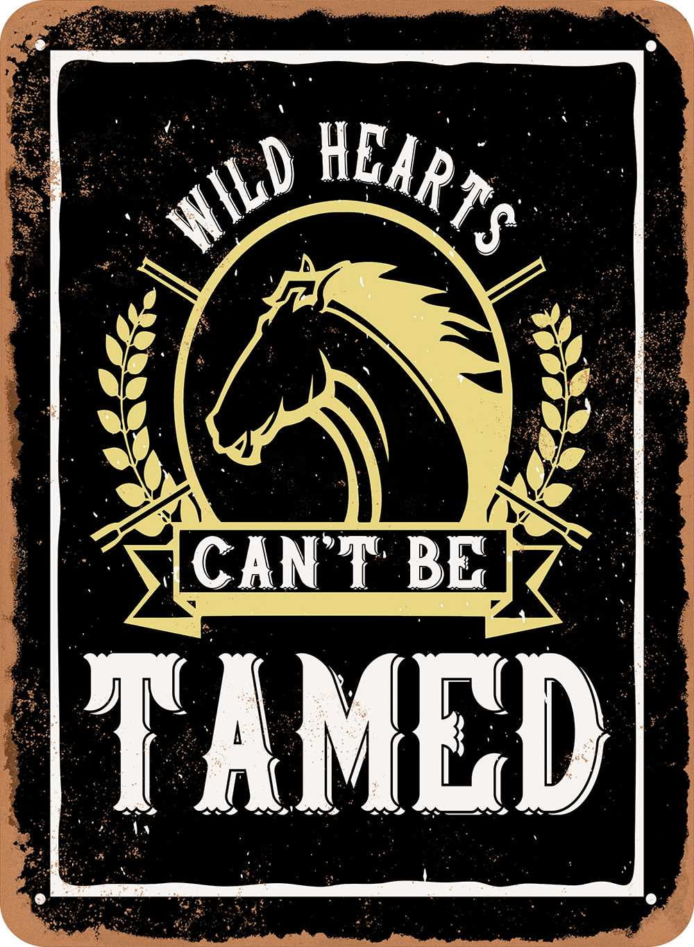 7 x 10 METAL SIGN - Wild Hearts Can't Be Tamed - (Horse) Vintage Look ...