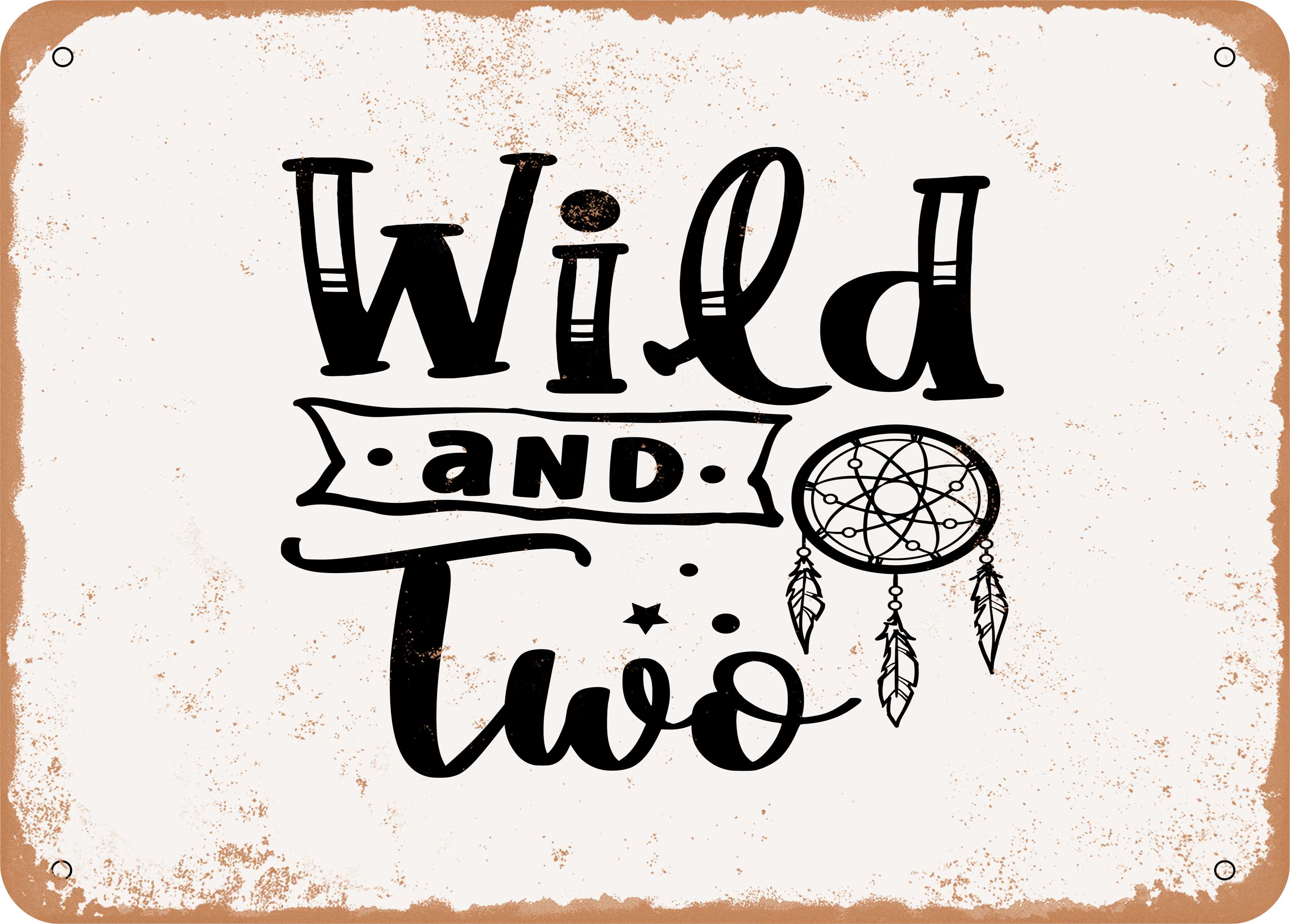 7 x 10 METAL SIGN - Wild and Two - Vintage Rusty Look - Walmart.com