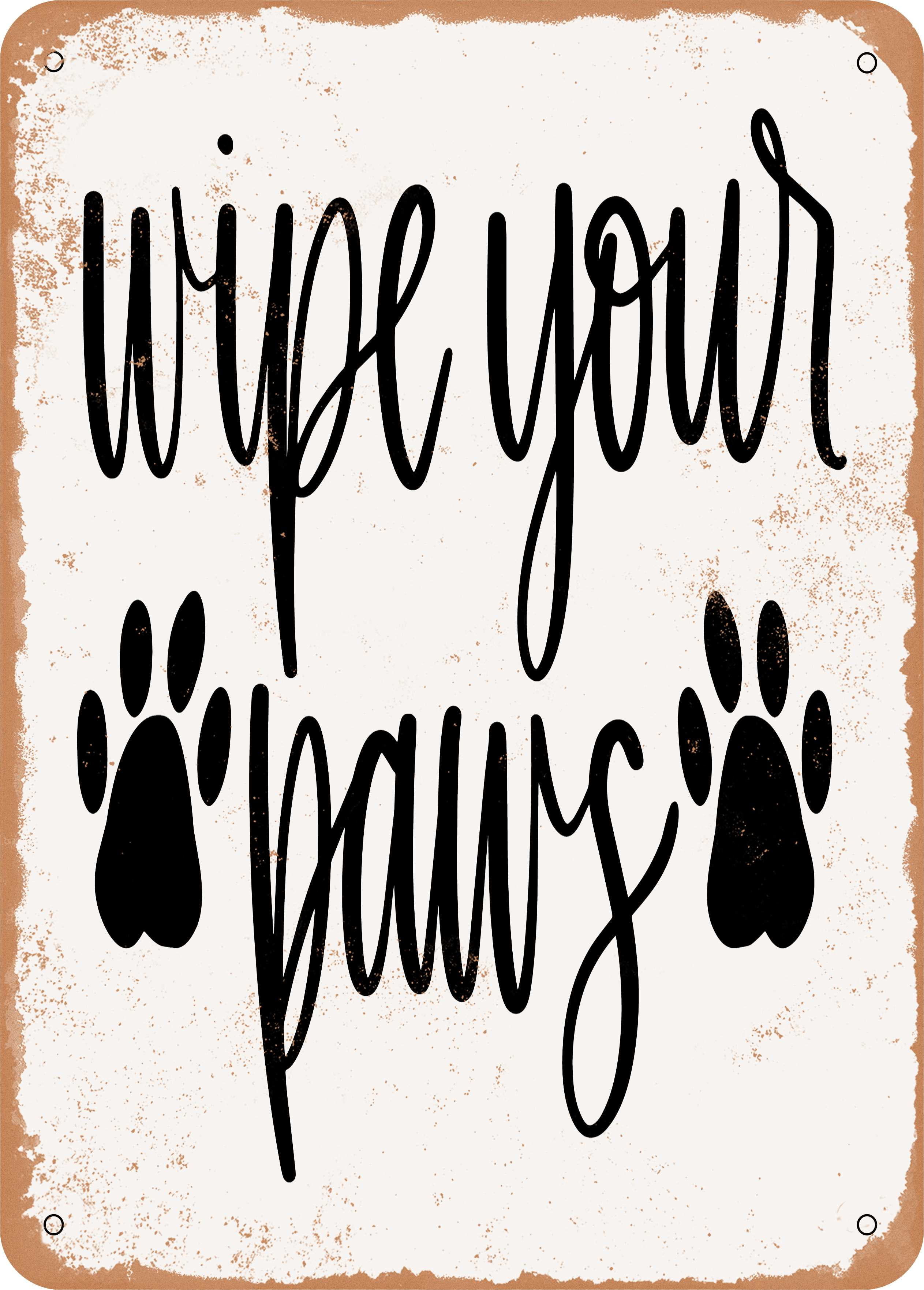 7 x 10 METAL SIGN - Wipe Your Paws - 4 - Vintage Rusty Look - Walmart.com