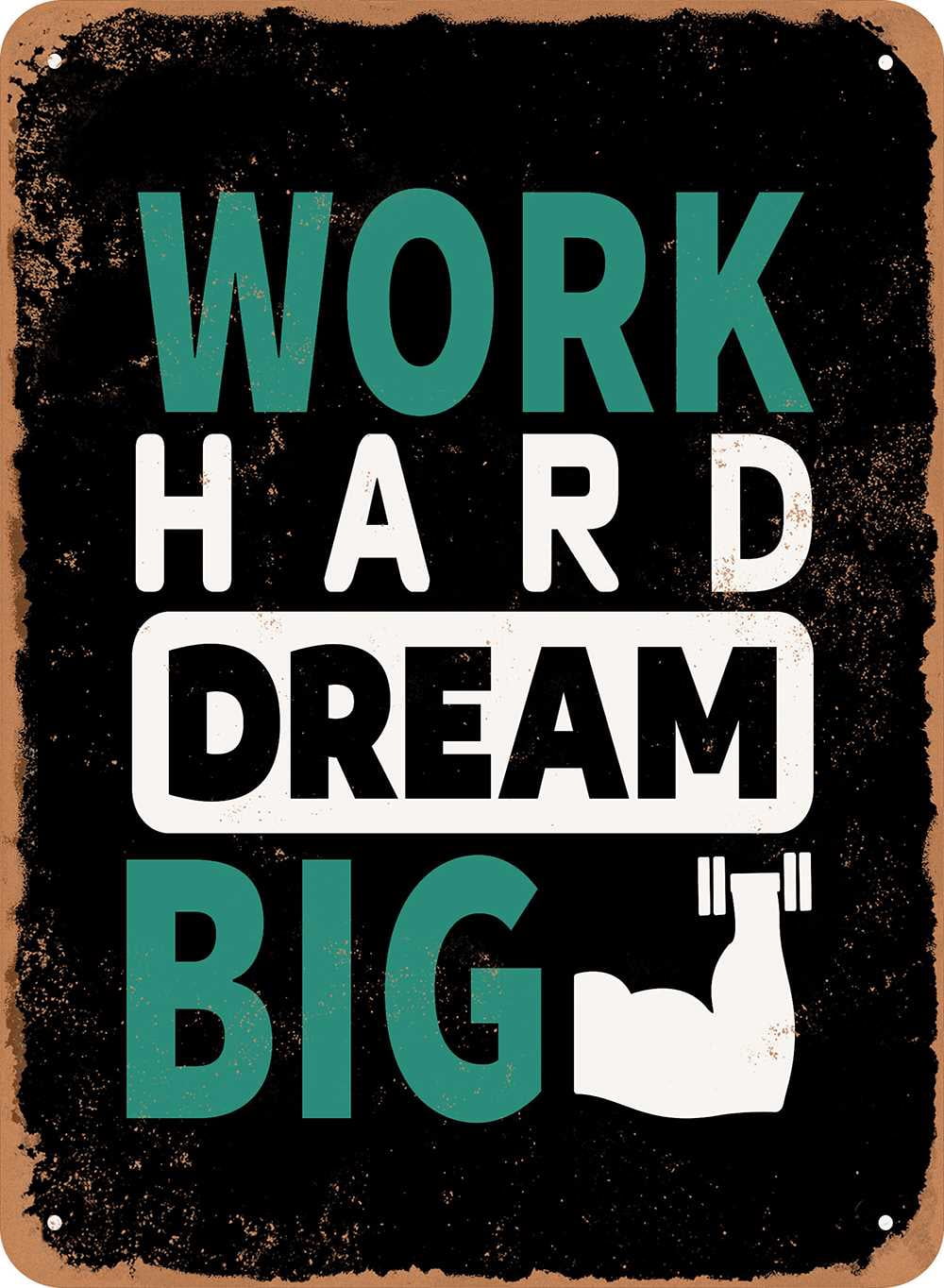 7 x 10 METAL SIGN - Work Hard Dream Big - Vintage Rusty Look - Walmart.com