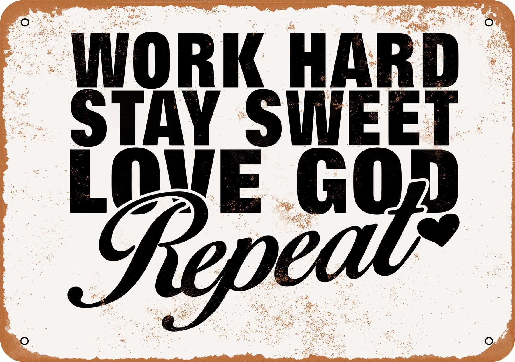 7 x 10 METAL SIGN - Work Hard Stay Sweet Love God Repeat - Vintage ...