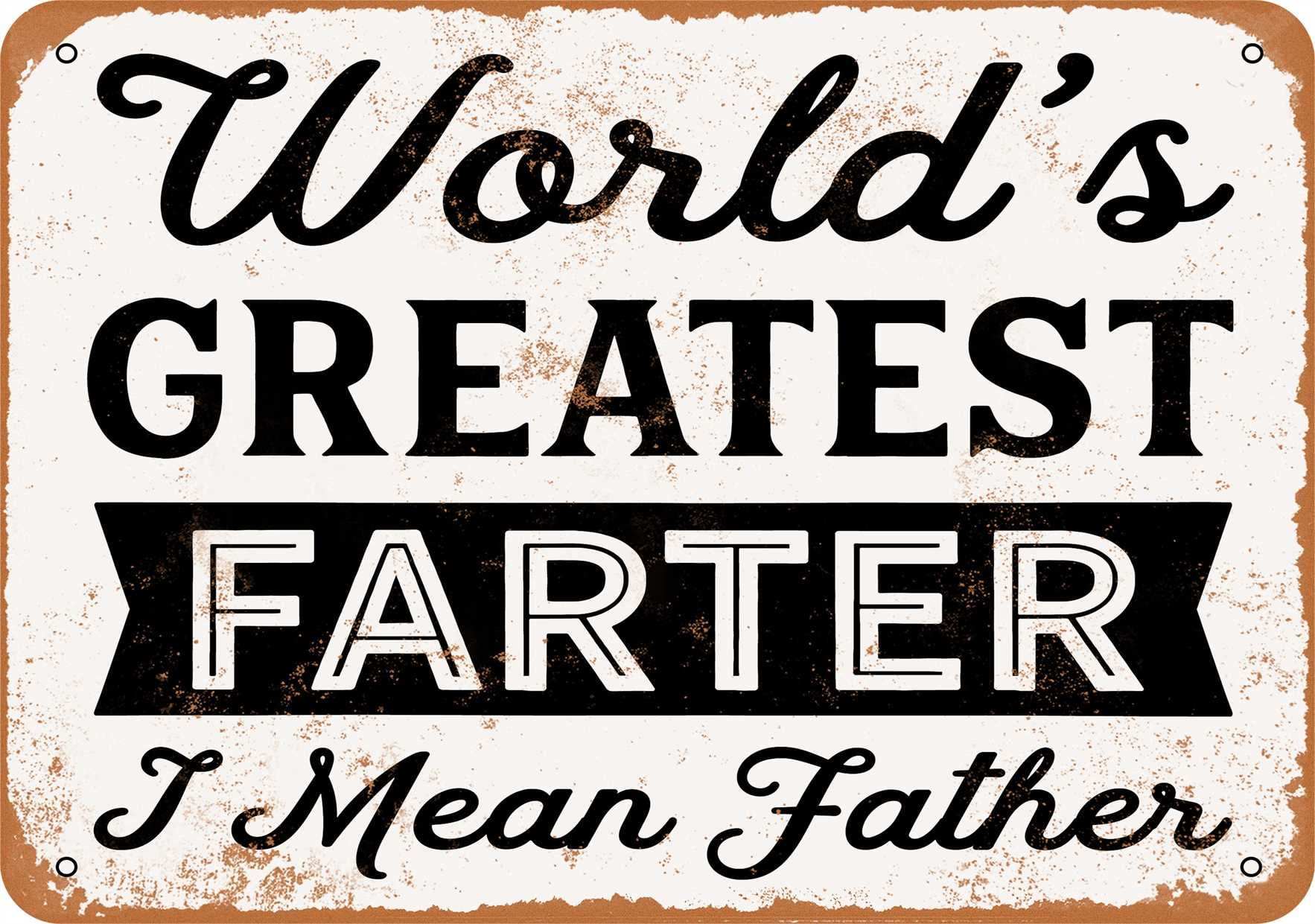 7 x 10 METAL SIGN - World's Greatest Farter. I Mean Father - Vintage ...