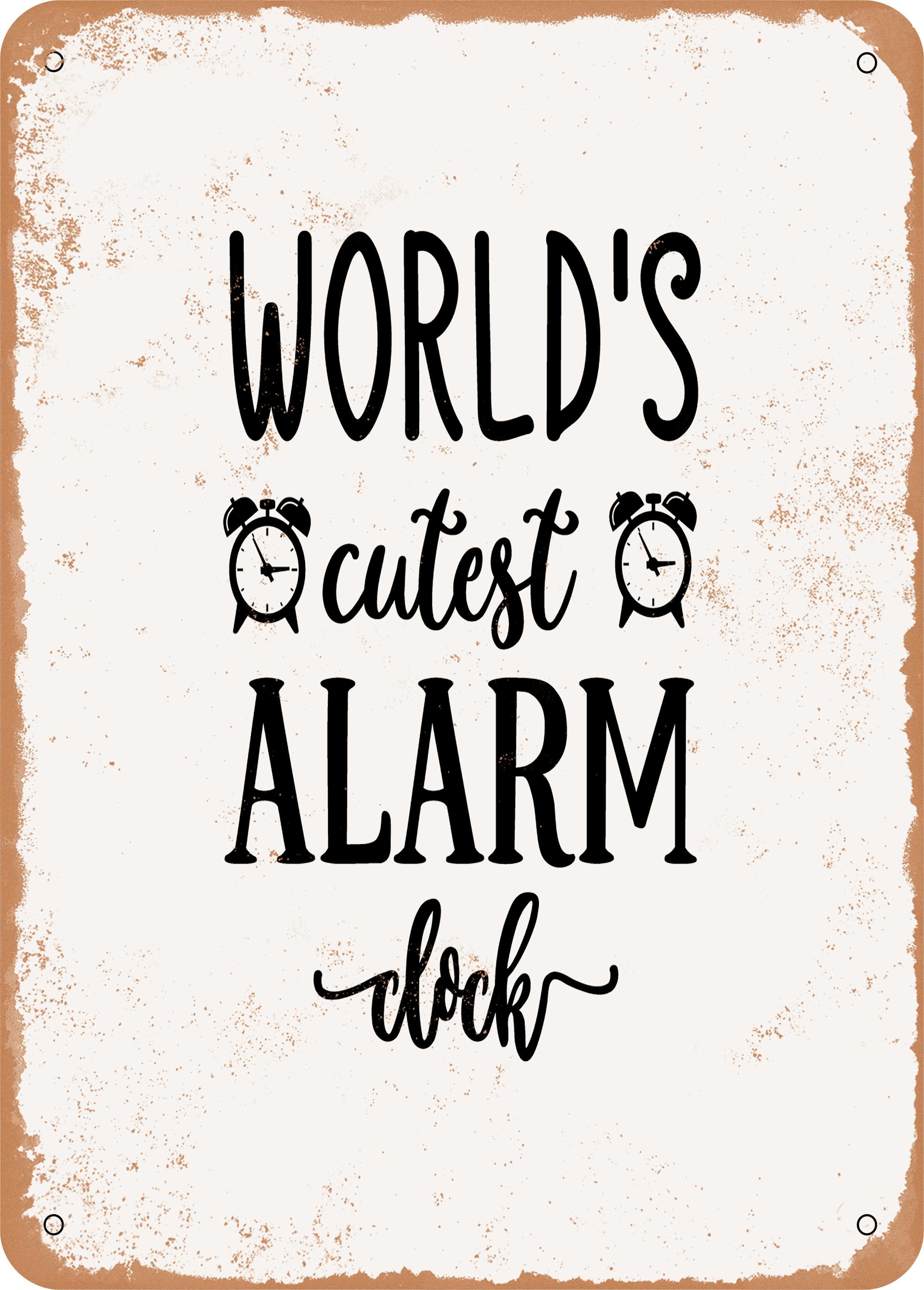7 x 10 METAL SIGN - Worlds Cutest Alarm Clock - 3 - Vintage Rusty Look ...