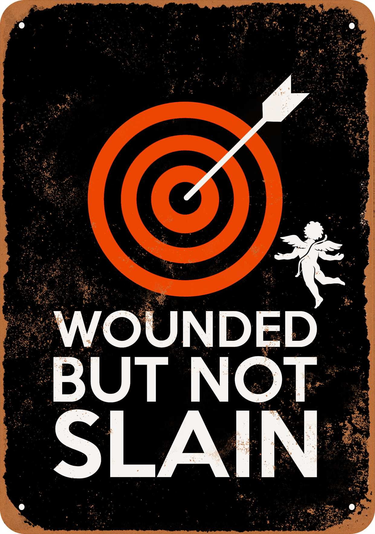 7 x 10 METAL SIGN - Wounded by Cupid But Not Slain (Dark Background ...