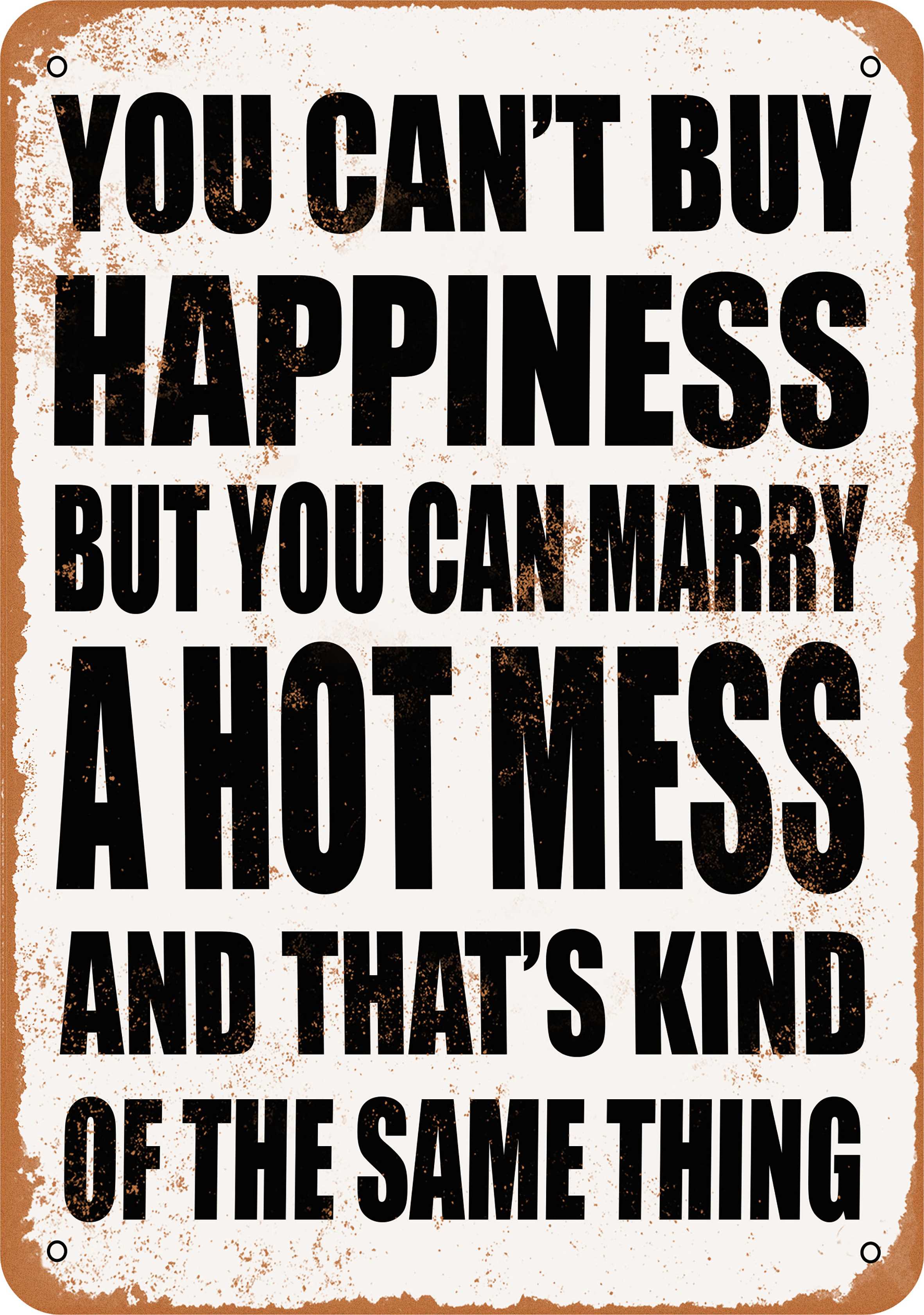 7 x 10 METAL SIGN - YOU CAN'T BUY HAPPINESS BUT YOU CAN MARRY A HOT ...