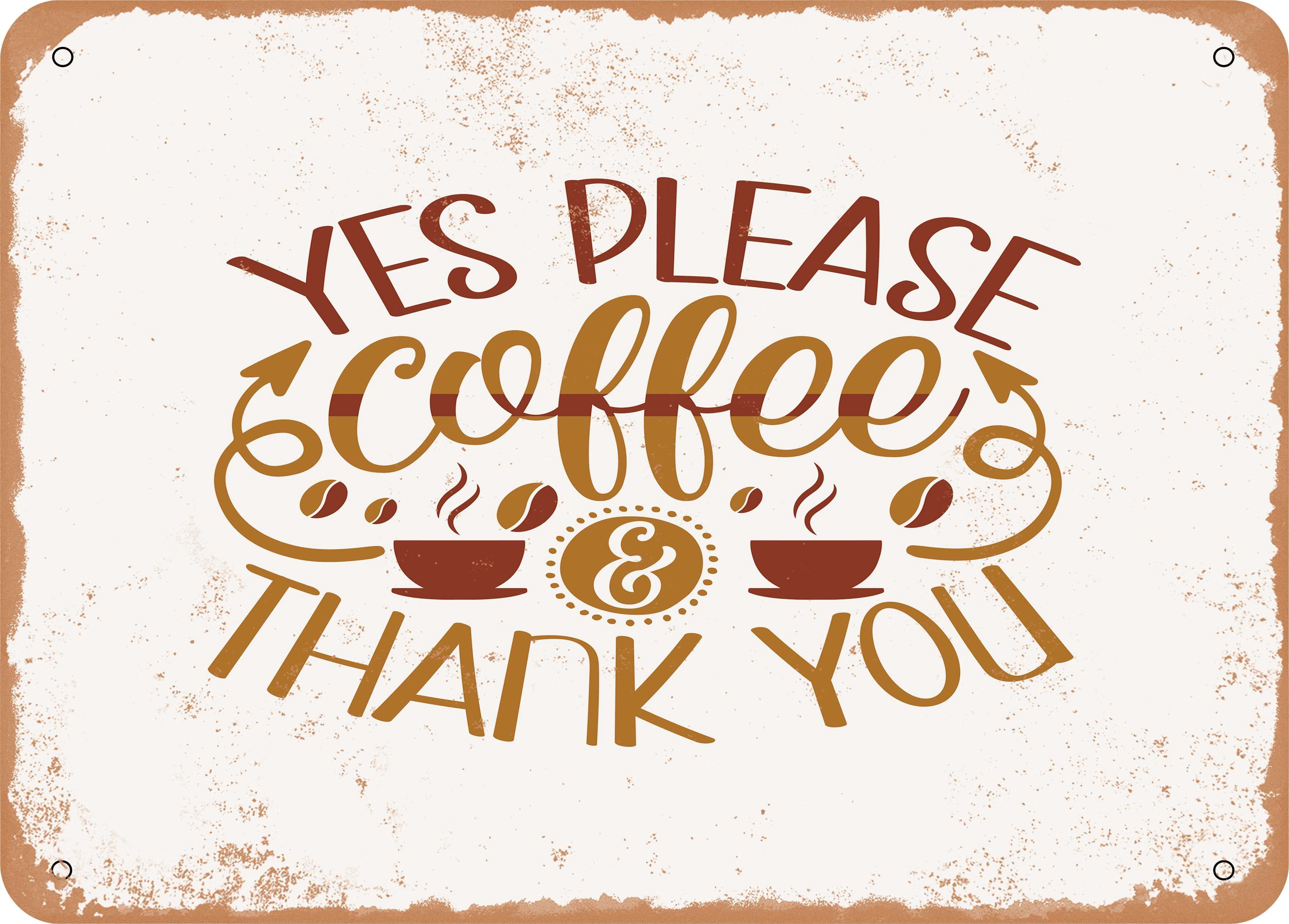 7 x 10 METAL SIGN - Yes Please Coffee and Thank You - Vintage Rusty ...