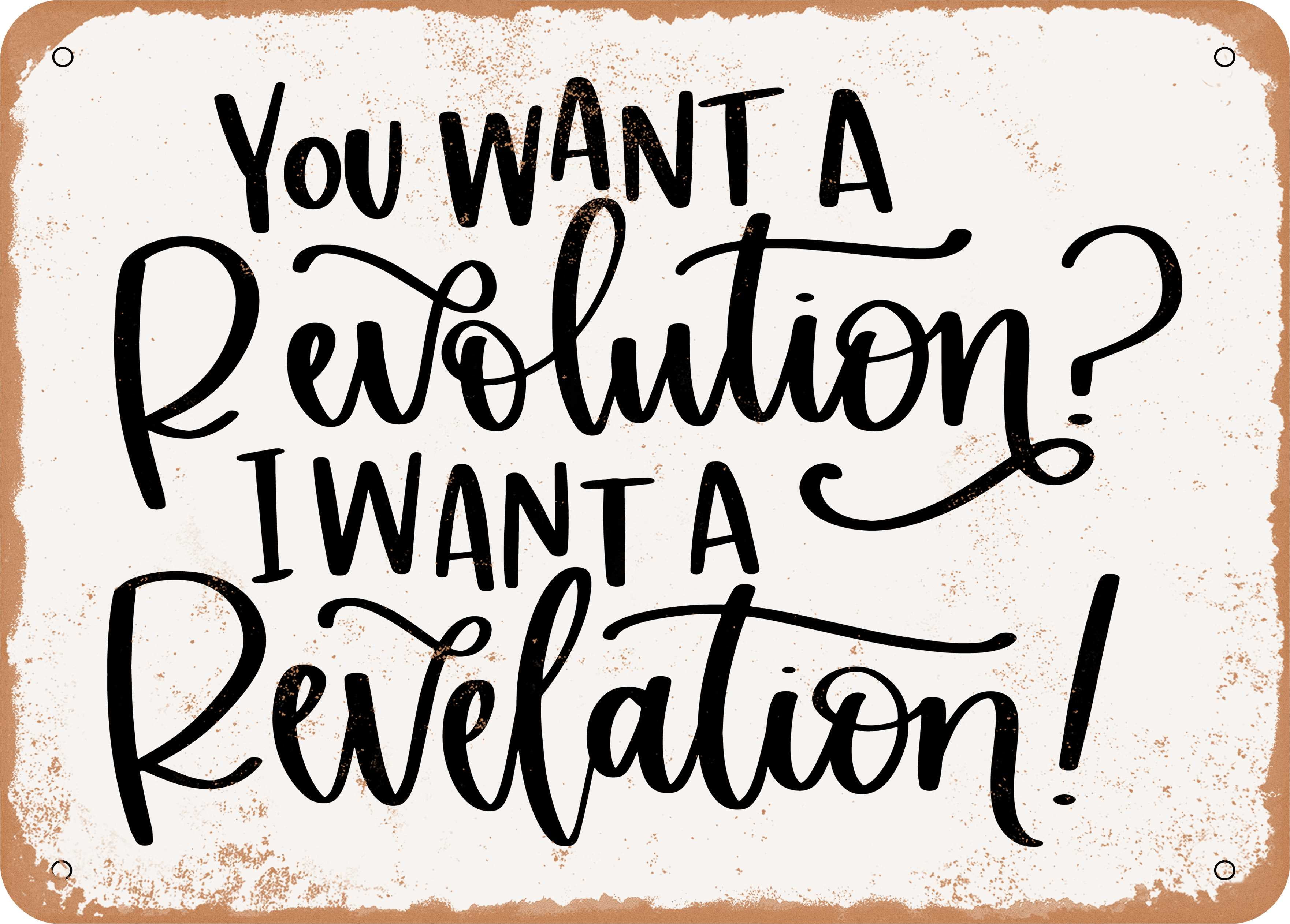7 x 10 METAL SIGN - You Want a Revolution I Want a Revelation - Vintage ...