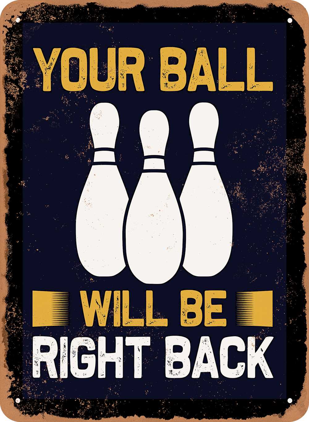 7 x 10 METAL SIGN - Your Ball Will Be Right Back - (Bowling) Vintage ...