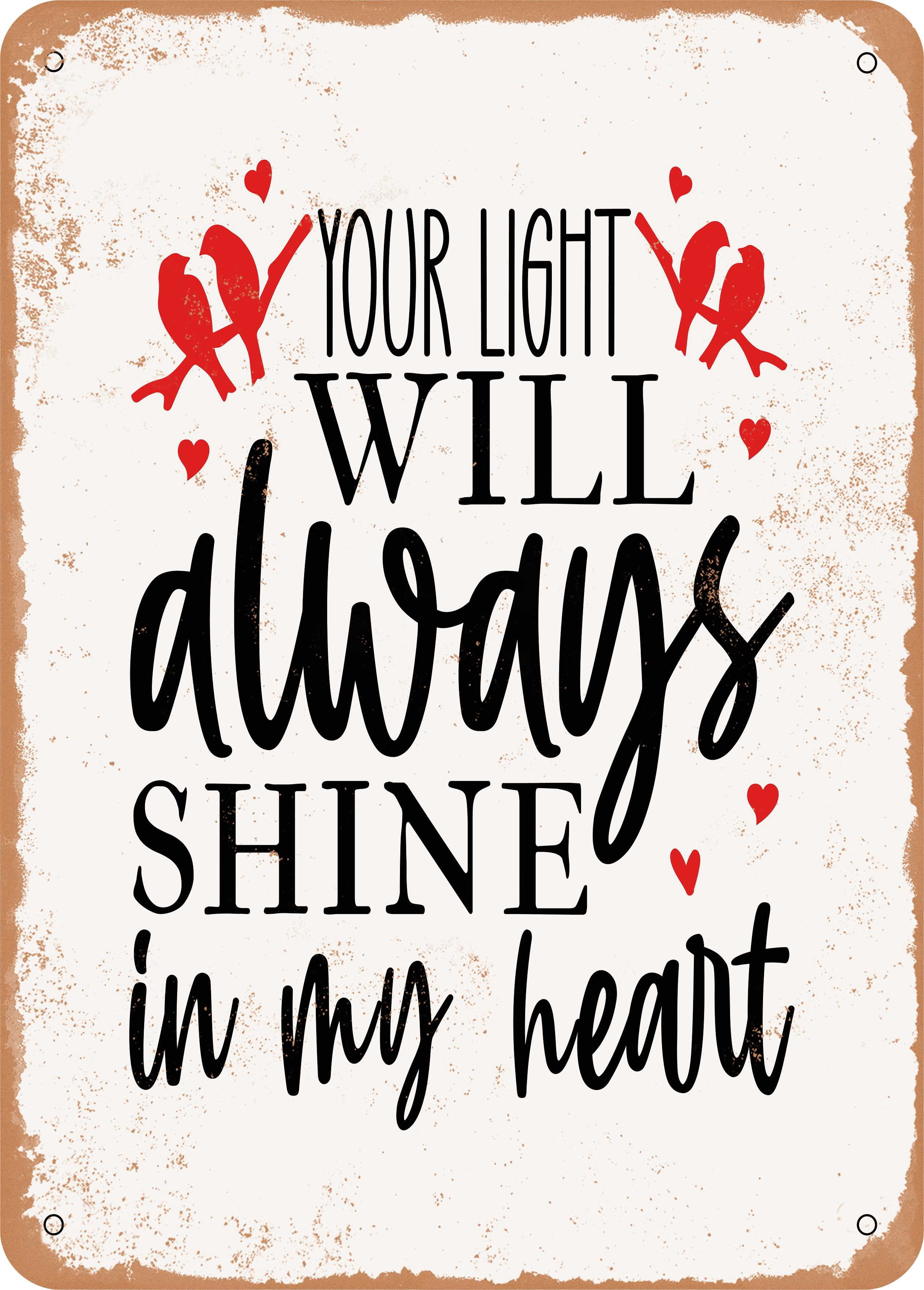 7 x 10 METAL SIGN - Your Light Will Always Shine In My Heart - Vintage ...