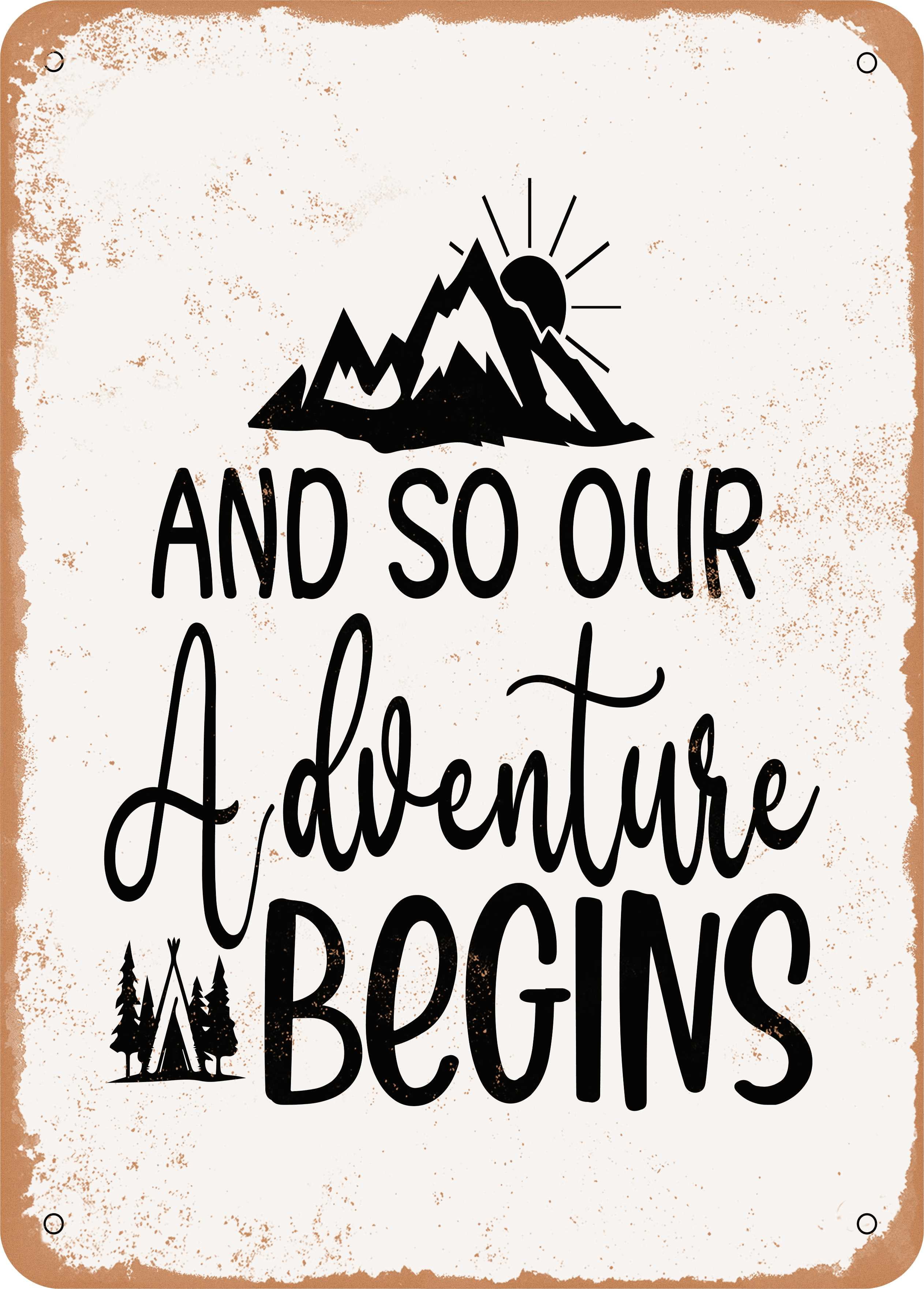 7 x 10 METAL SIGN - and So Our Adventure Begins - 2 - Vintage Rusty ...