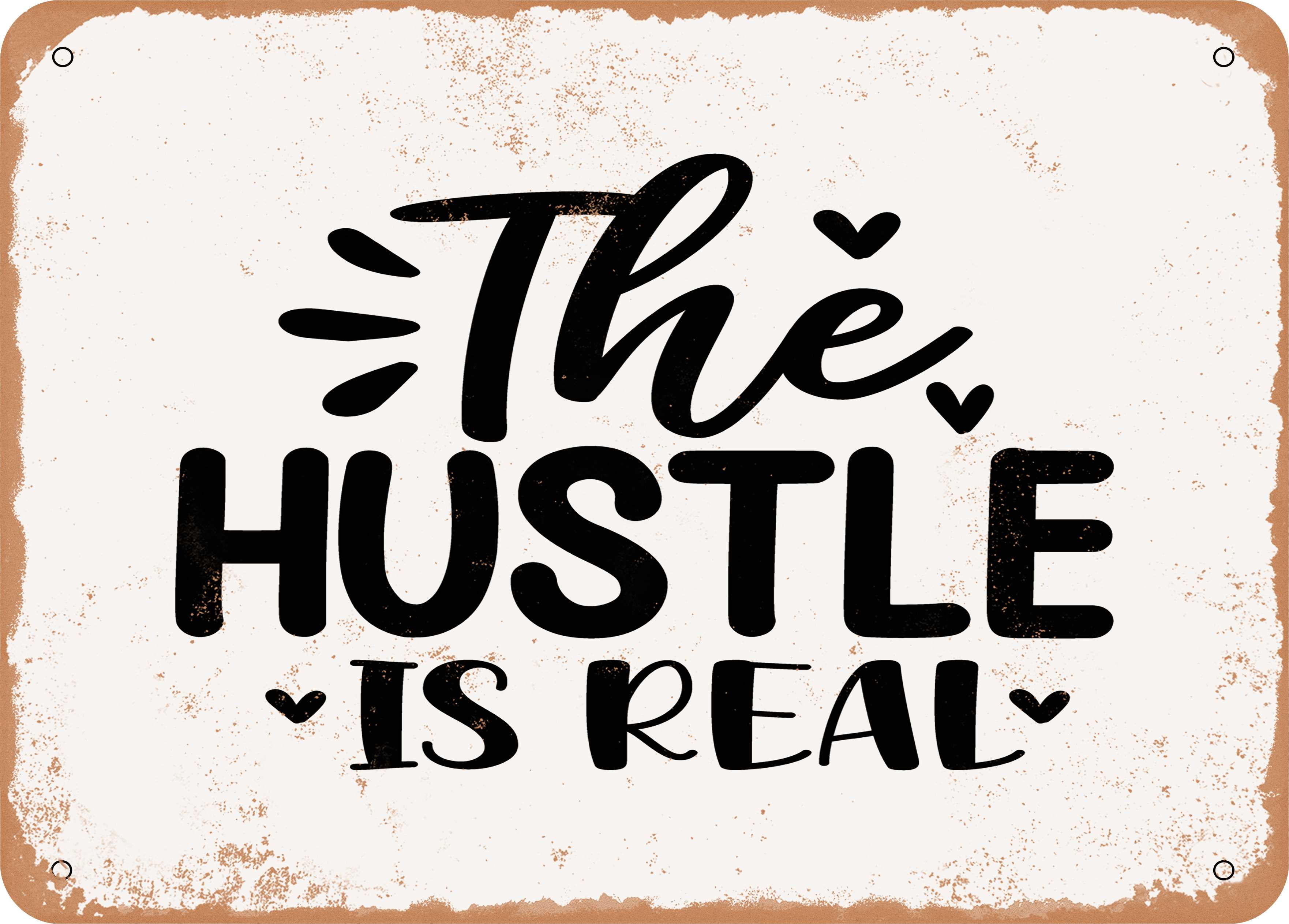 7 x 10 METAL SIGN - the Hustle is Real - Vintage Rusty Look - Walmart.com