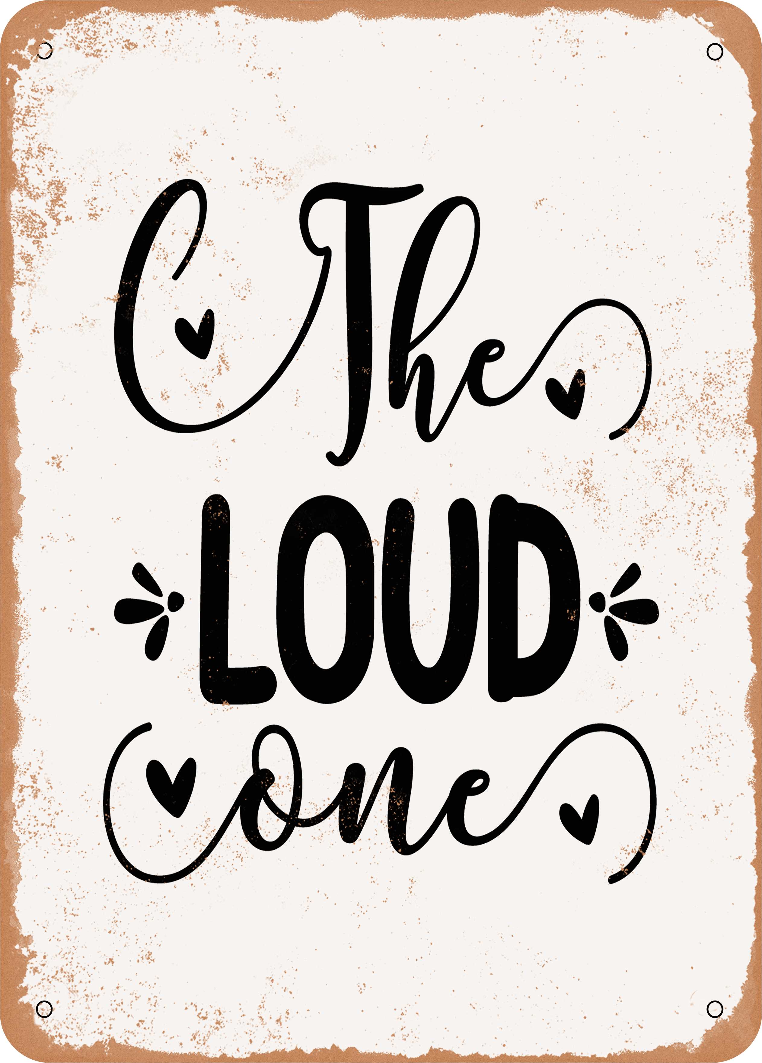 7 x 10 METAL SIGN - the Loud One - Vintage Rusty Look - Walmart.com