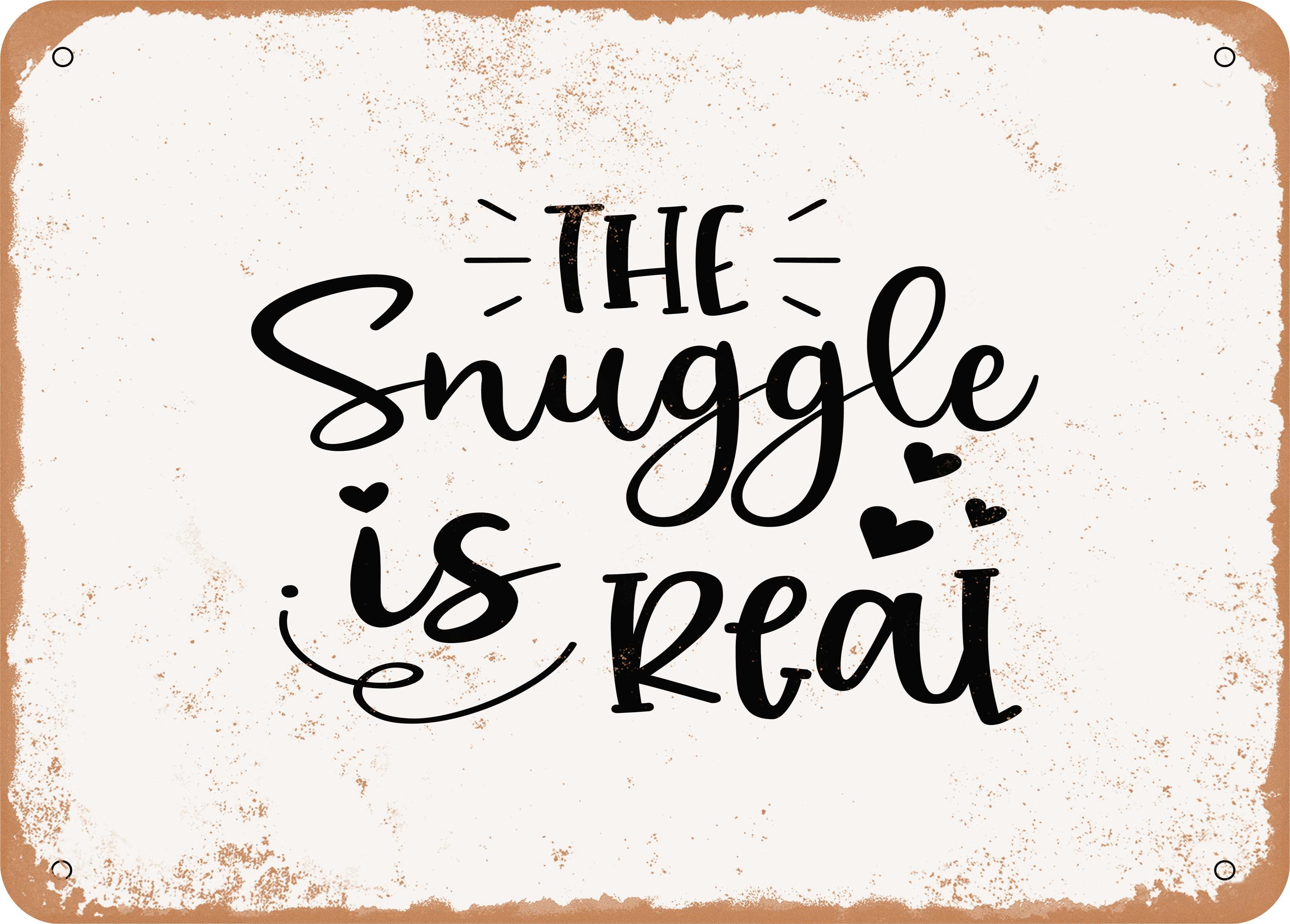 7 x 10 METAL SIGN - the Snuggle is Real - Vintage Rusty Look - Walmart.com