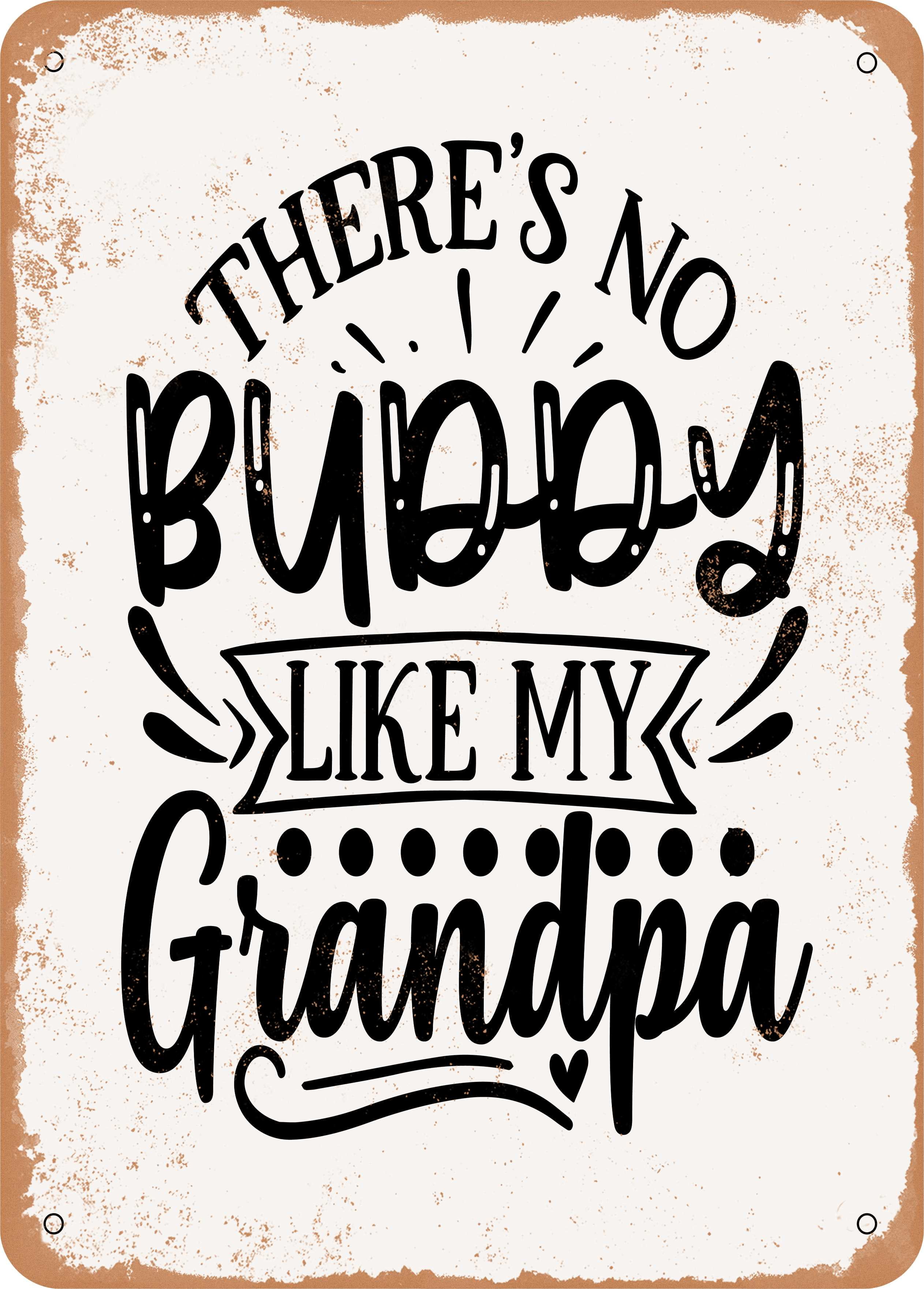 7 x 10 METAL SIGN - there's No Buddy Like My Grandpa - Vintage Rusty ...