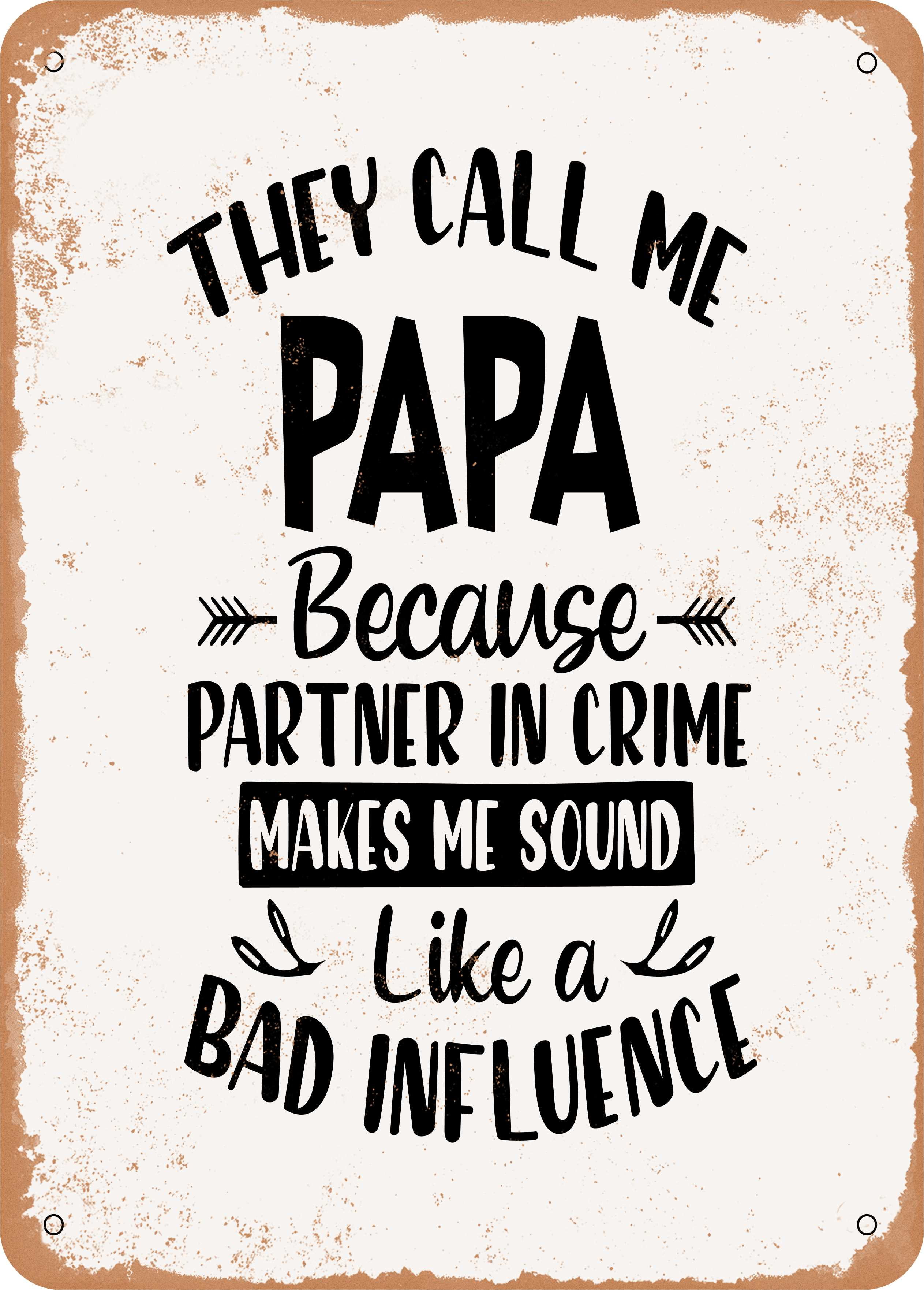 7 x 10 METAL SIGN - they Call Me Papa Because - Vintage Rusty Look ...
