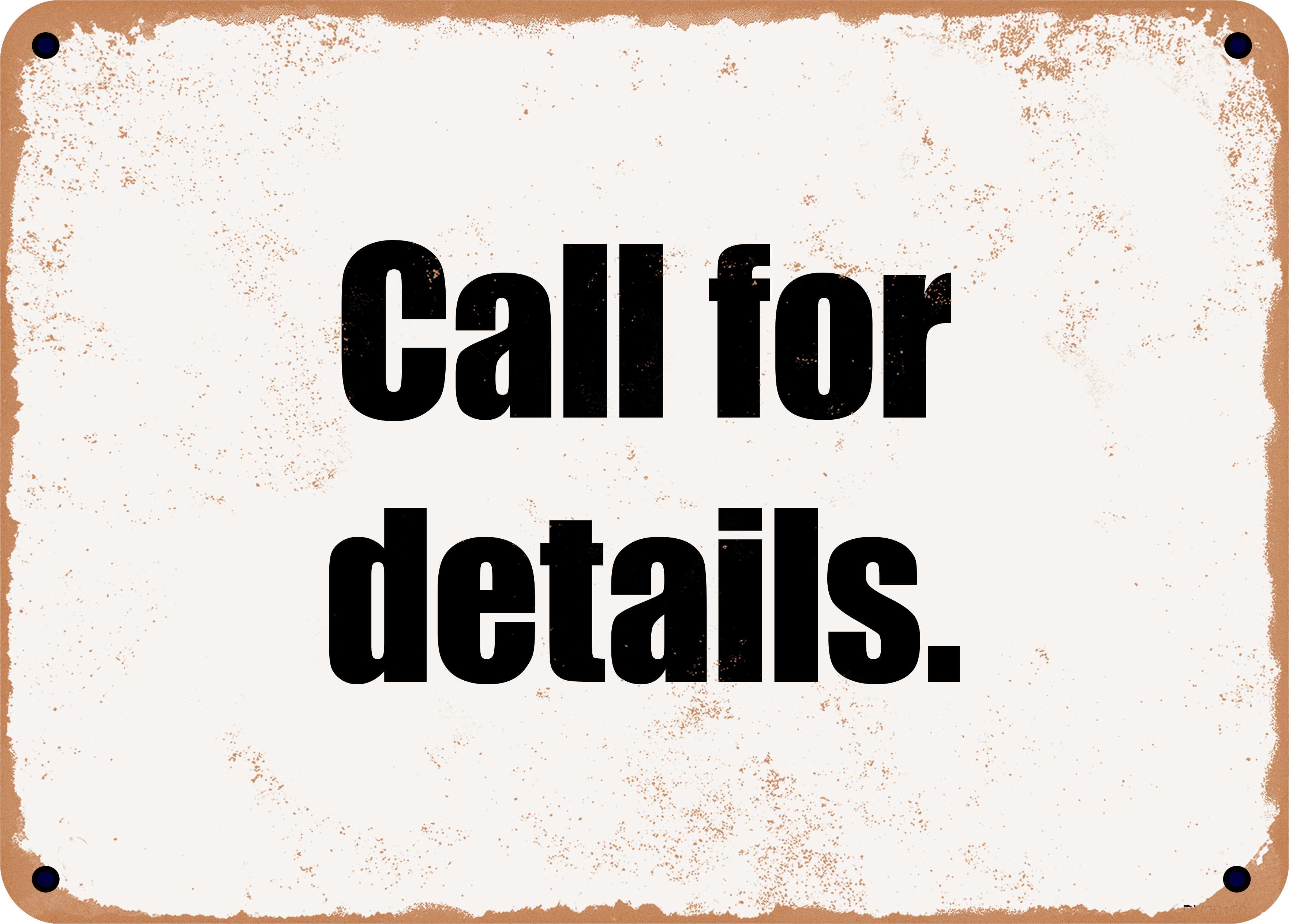 7 x 10 Metal Sign - Call for details. - Rusty Vintage Look - Walmart ...