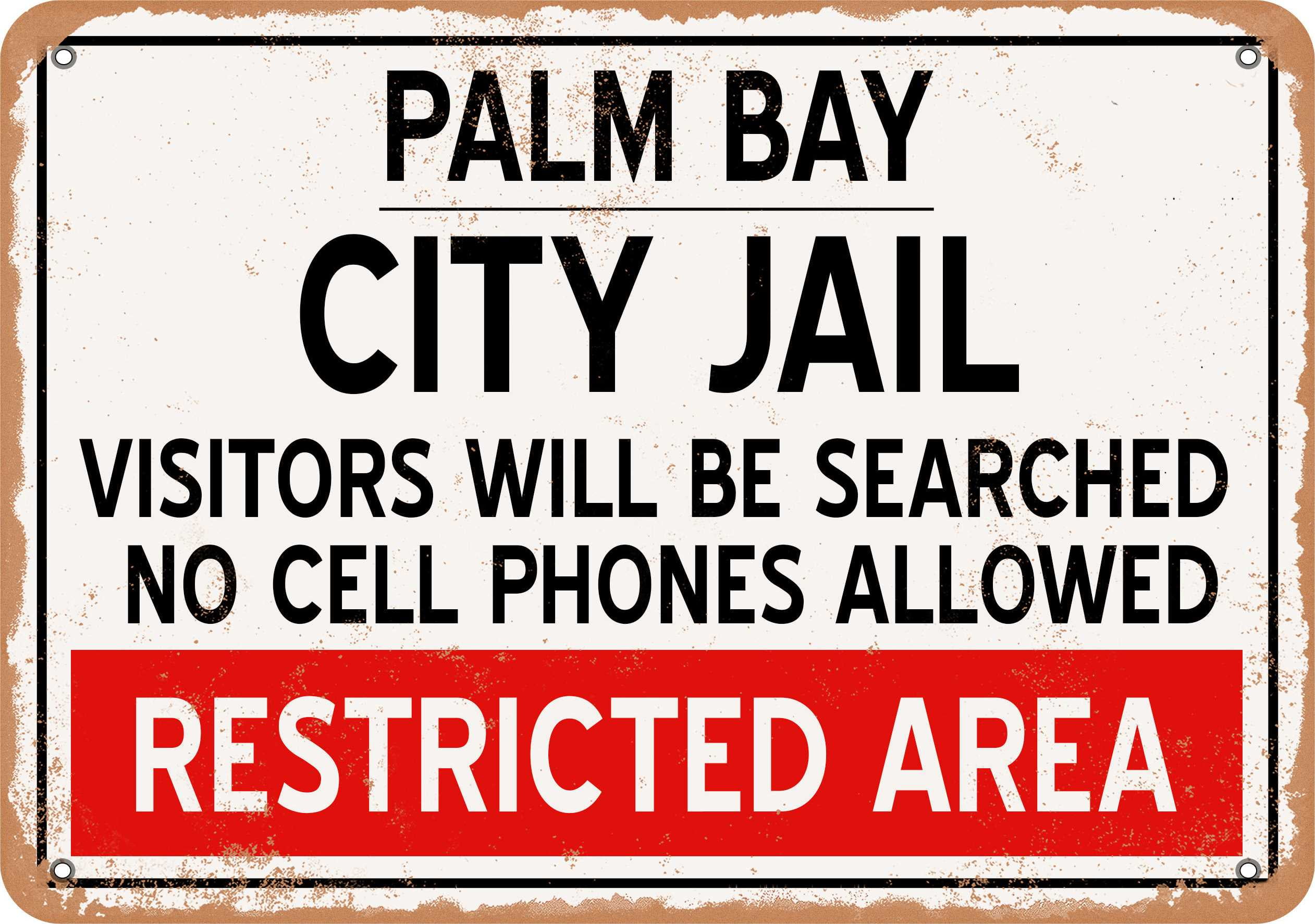 7 x 10 Metal Sign - City Jail of Palm Bay Reproduction - Vintage Rusty ...