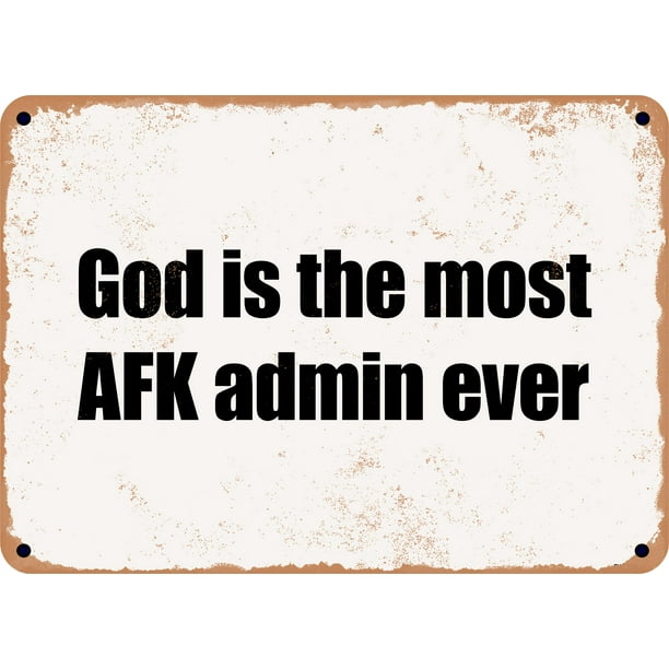 7 x 10 Metal Sign - God is the most AFK admin ever - Rusty Vintage Look ...