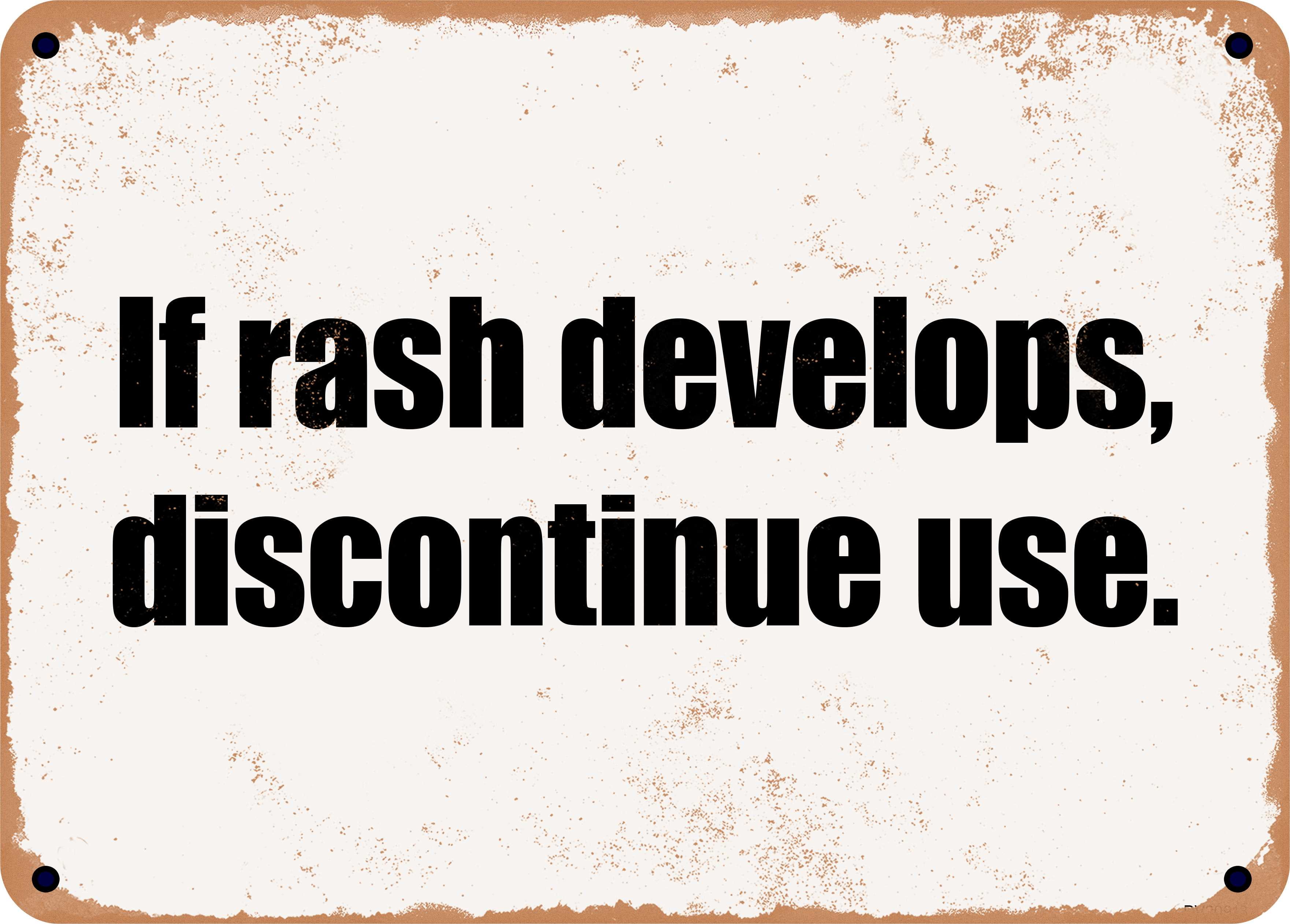 7 x 10 Metal Sign - If rash develops, discontinue use. - Rusty Vintage ...