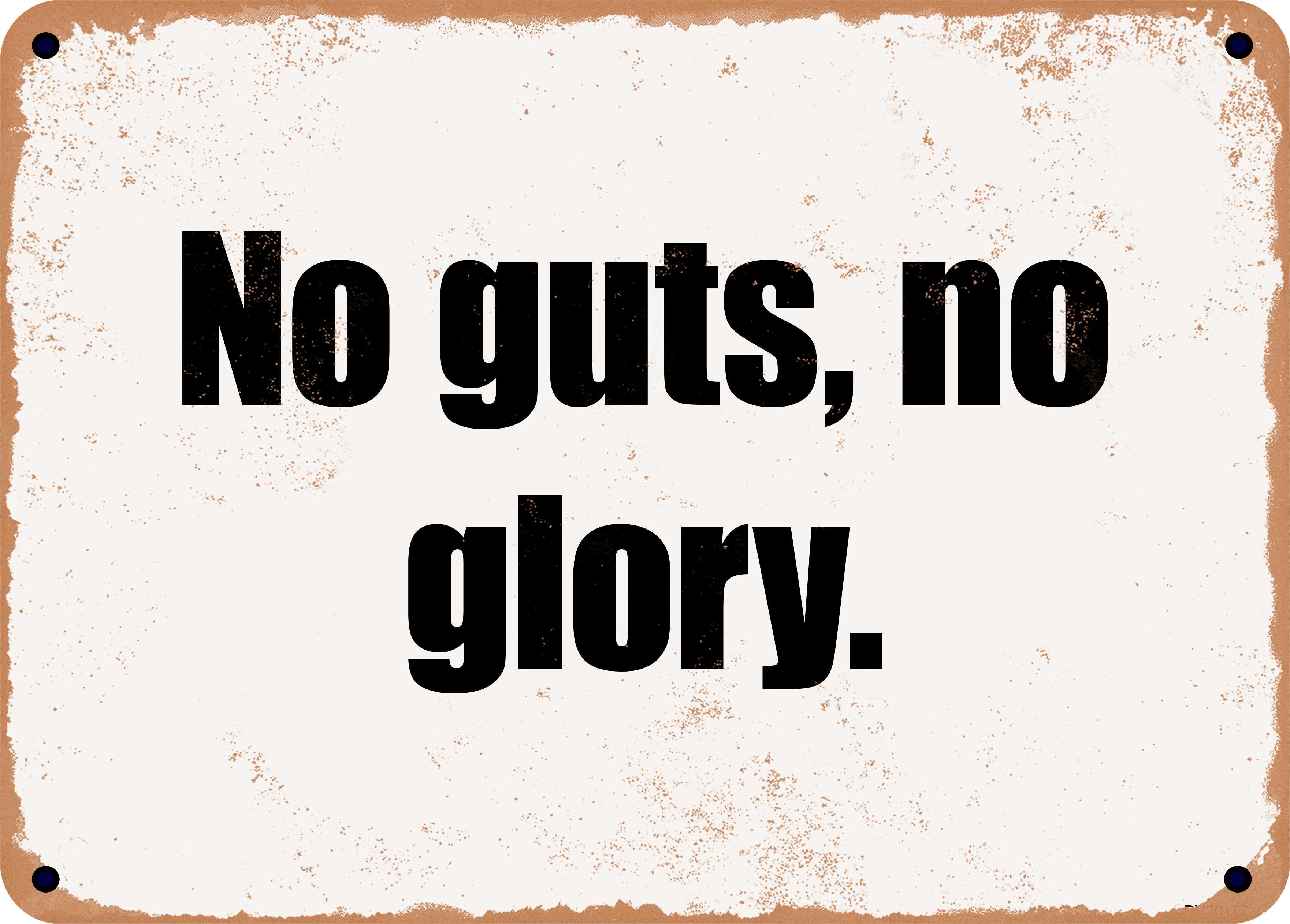 7 x 10 Metal Sign - No guts, no glory. - Rusty Vintage Look - Walmart ...