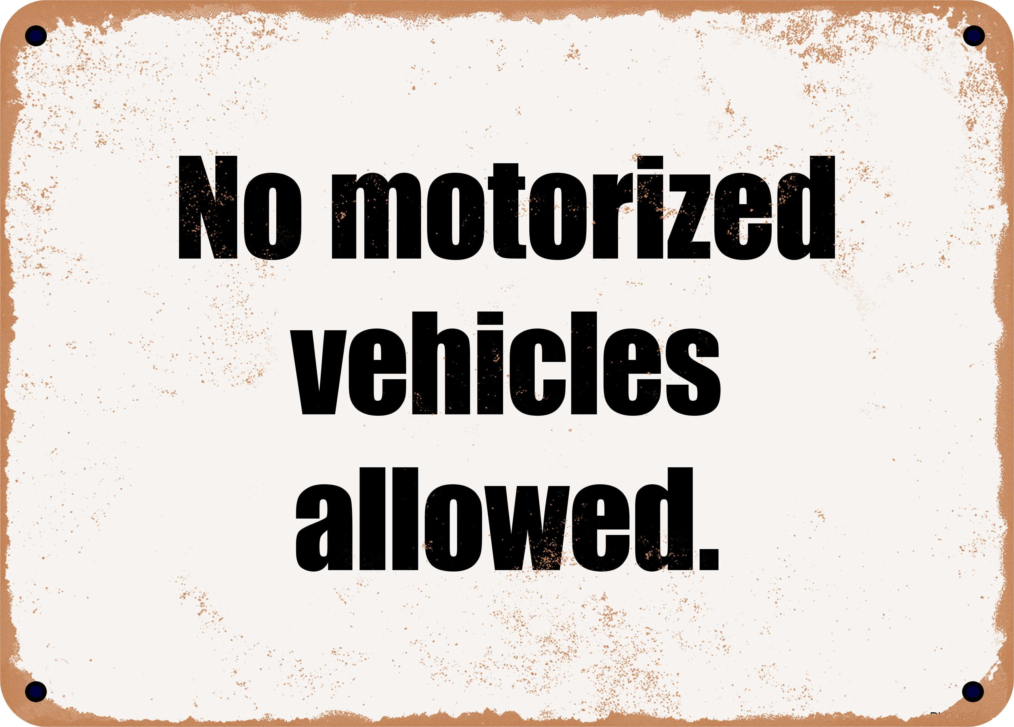 7 x 10 Metal Sign - No motorized vehicles allowed. - Rusty Vintage Look ...